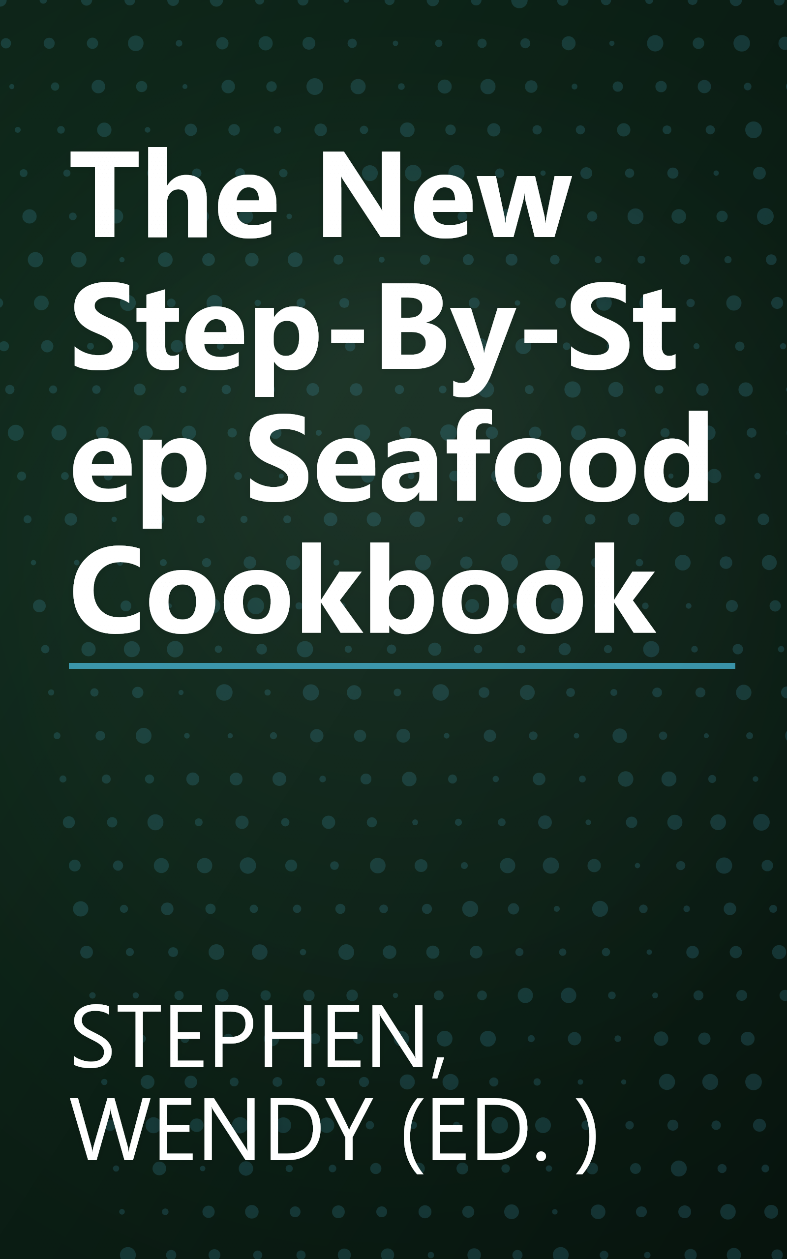 The New Step-By-Step Seafood Cookbook book cover