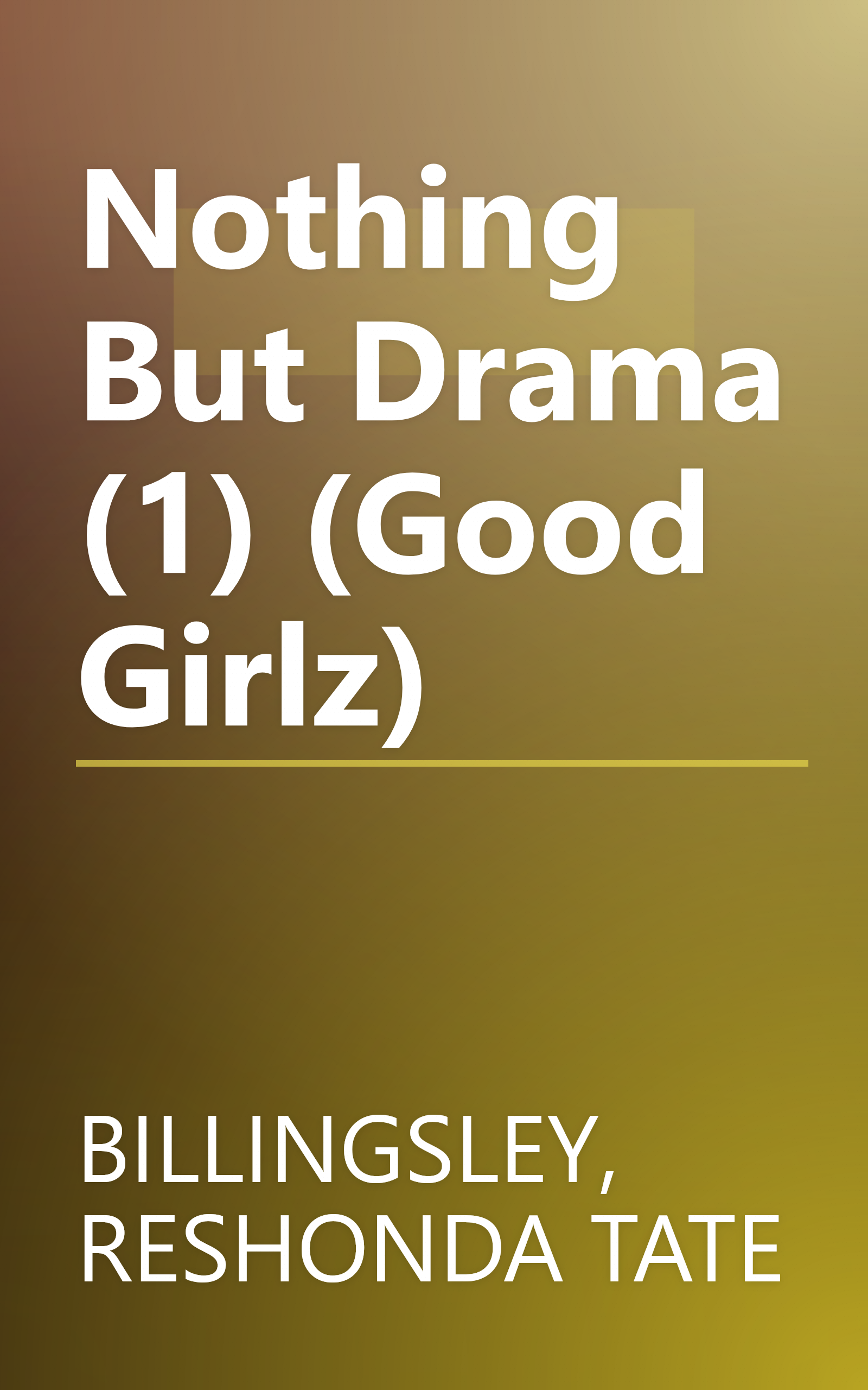 Nothing But Drama (1) (Good Girlz) book cover