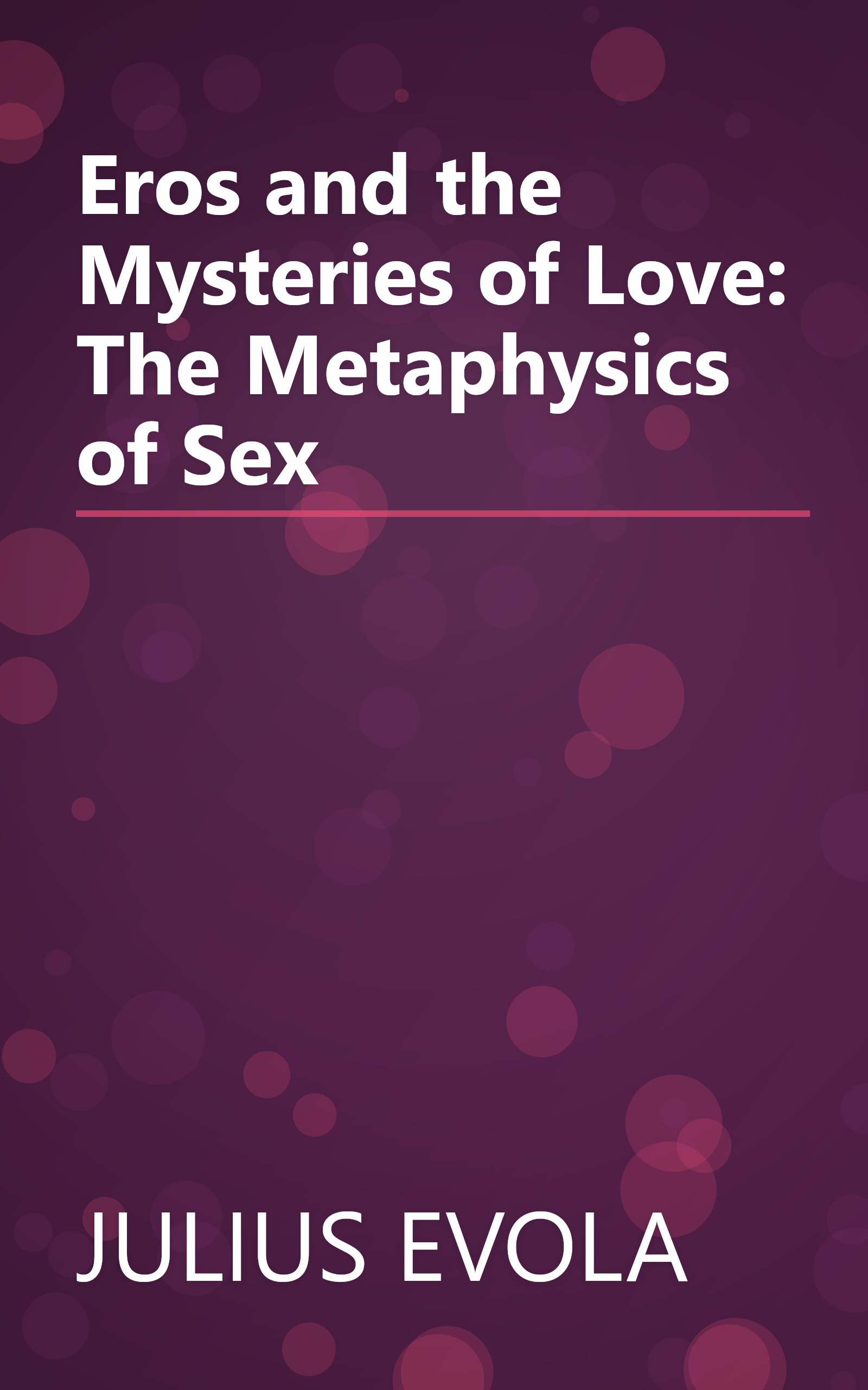 Eros and the Mysteries of Love: The Metaphysics of Sex book cover