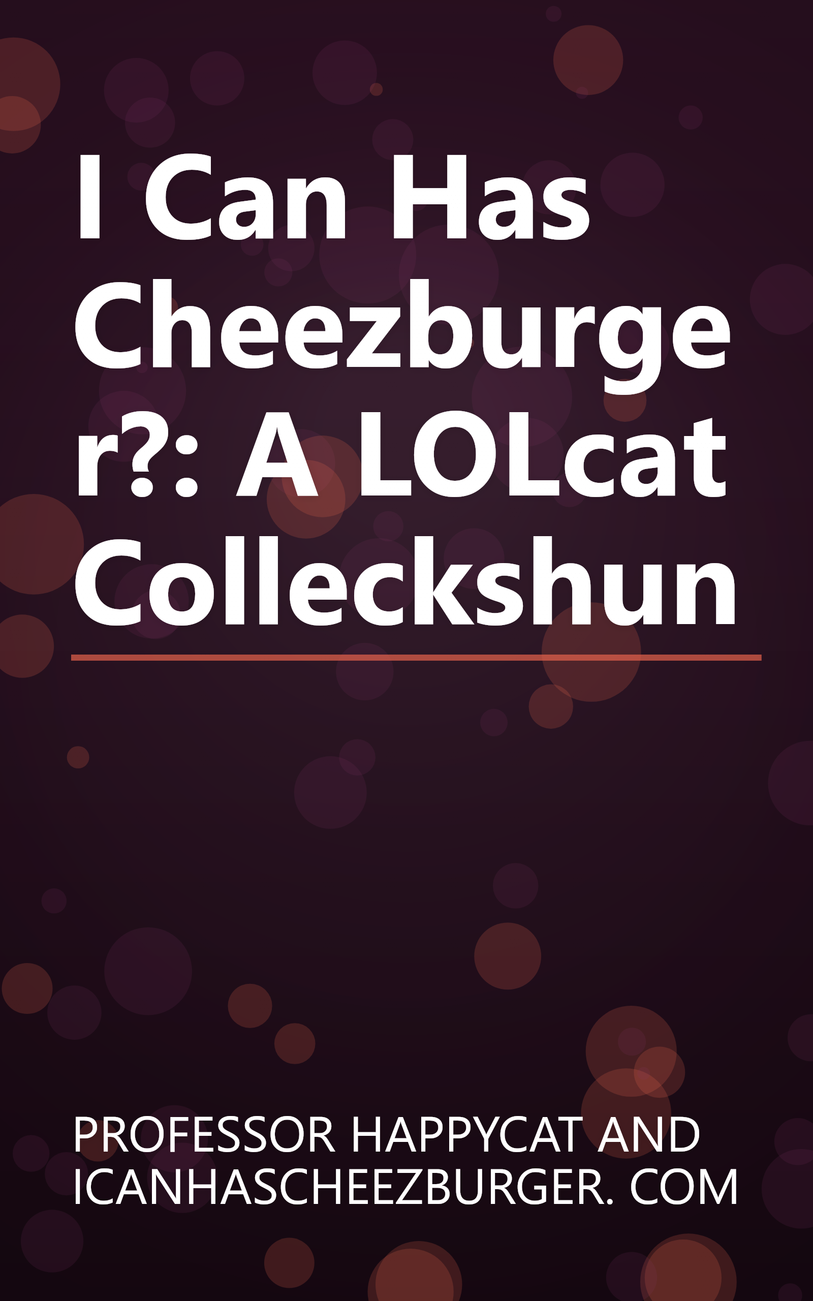 I Can Has Cheezburger?: A LOLcat Colleckshun book cover