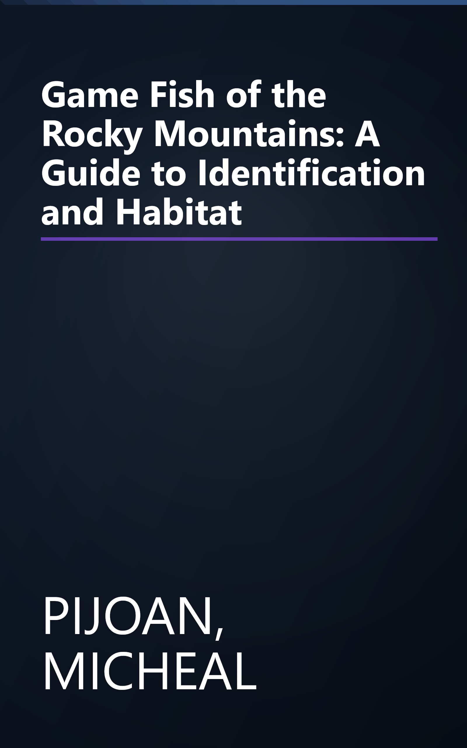 Game Fish of the Rocky Mountains: A Guide to Identification and Habitat book cover