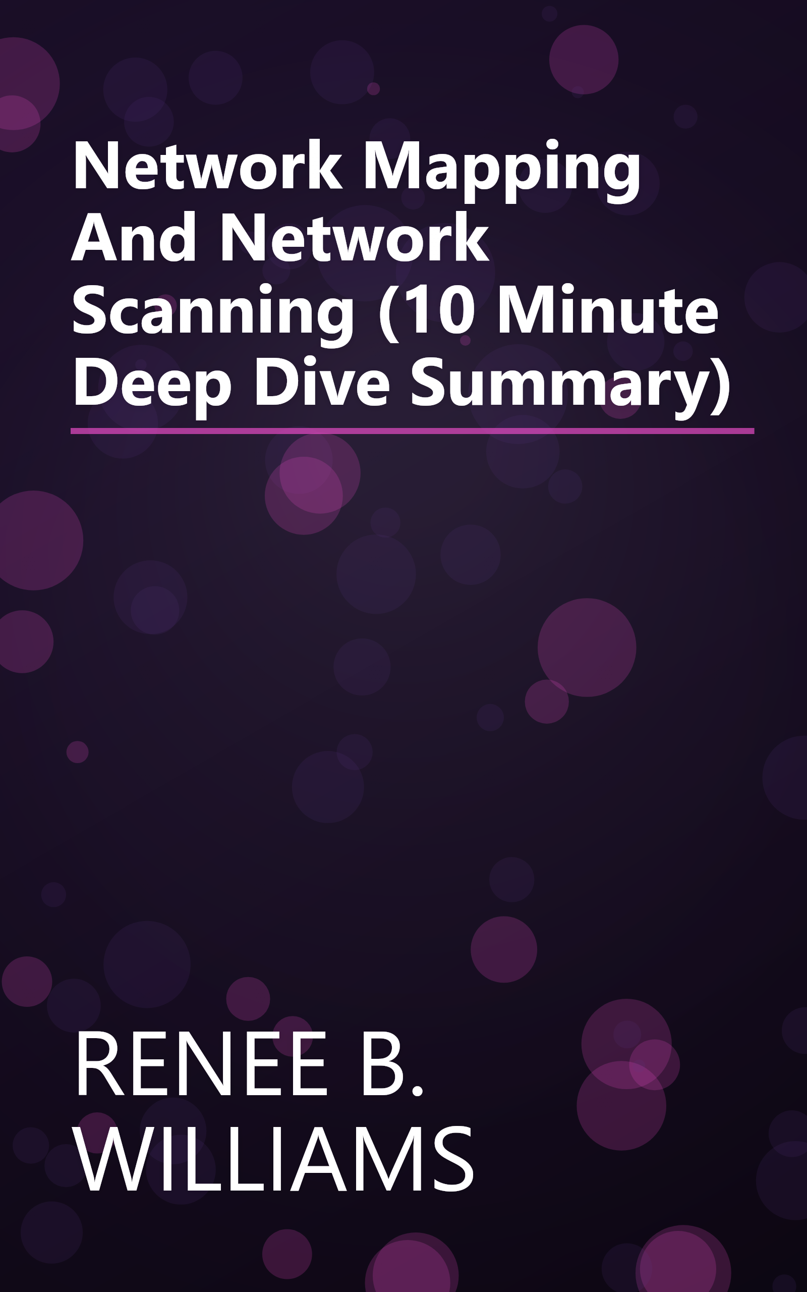Network Mapping And Network Scanning (10 Minute   Deep Dive Summary) book cover