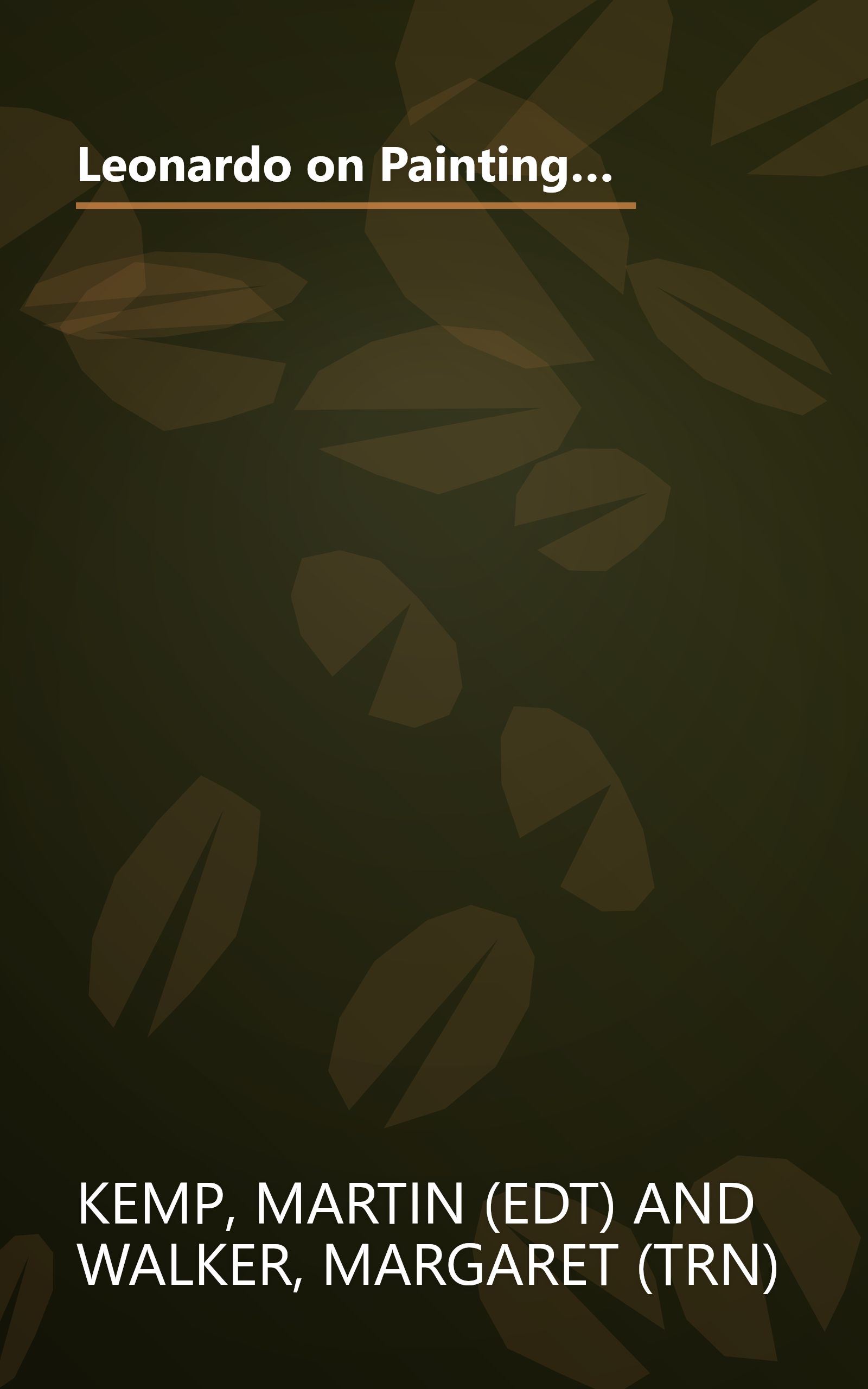 Leonardo on Painting: An Anthology of Writings by Leonardo da Vinci with a Selection of Documents Relating to his Career book cover