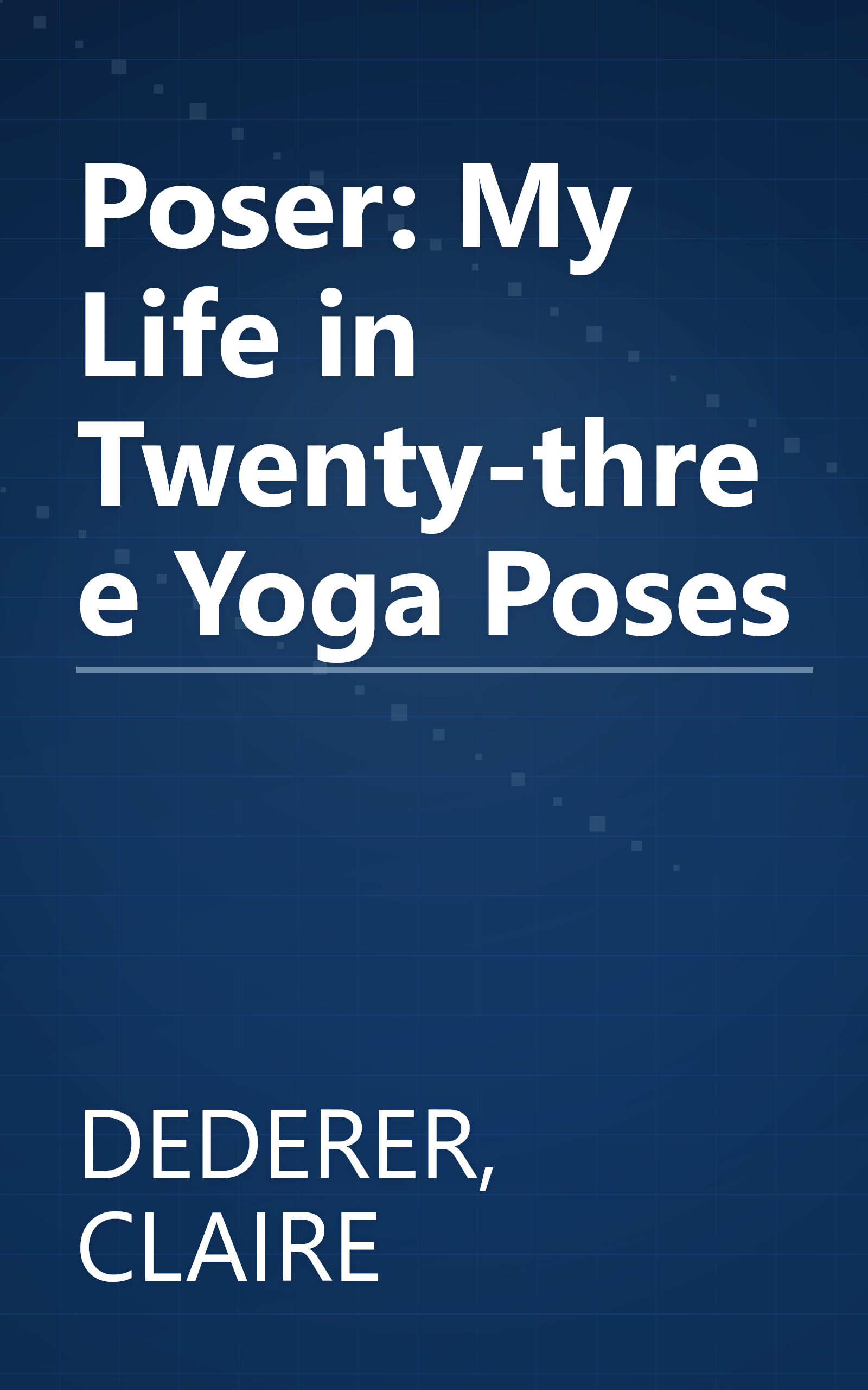 Poser: My Life in Twenty-three Yoga Poses book cover