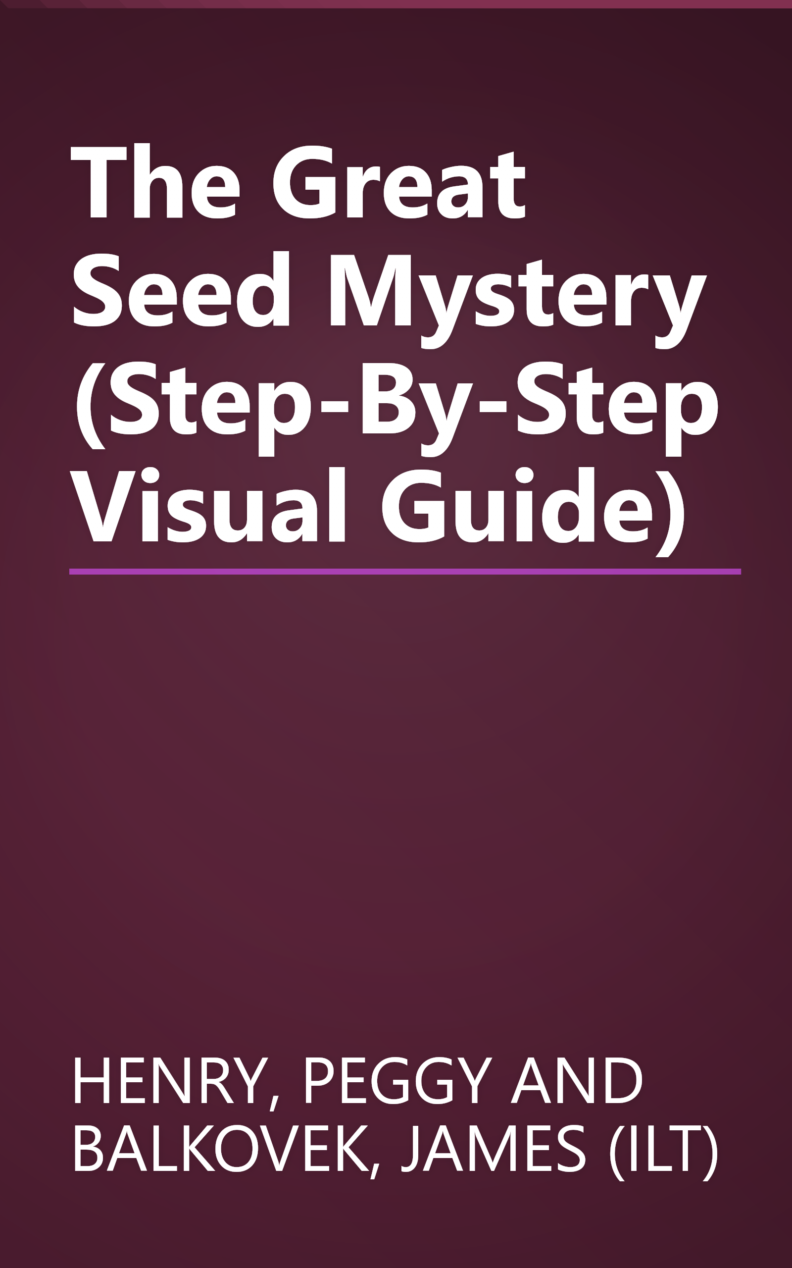 The Great Seed Mystery (Step-By-Step Visual Guide) book cover