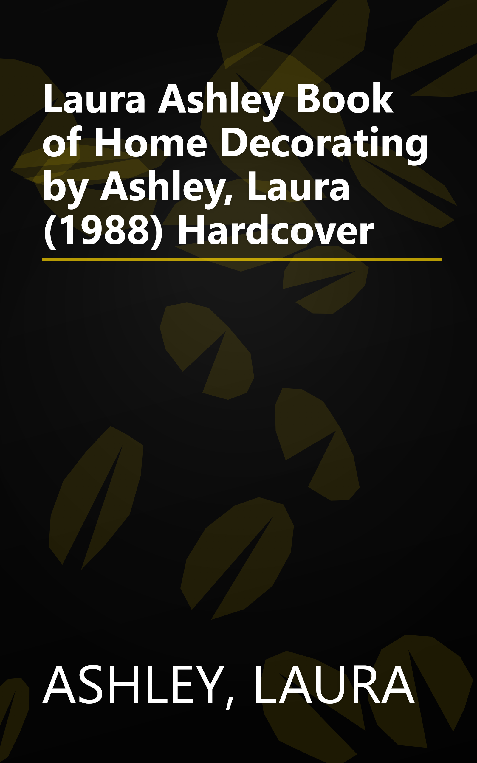 Laura Ashley Book of Home Decorating by Ashley, Laura (1988) Hardcover book cover