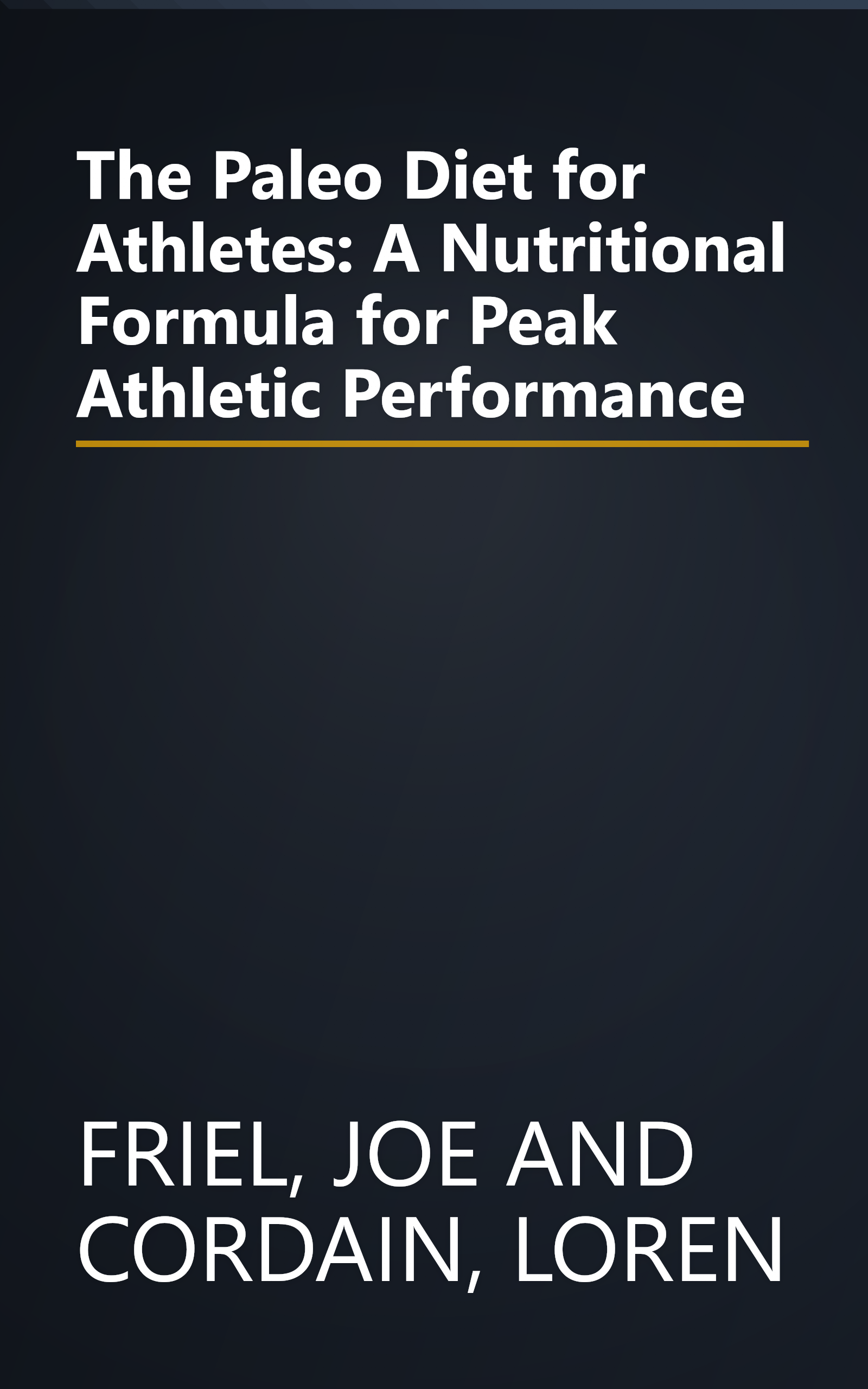 The Paleo Diet for Athletes: A Nutritional Formula for Peak Athletic Performance book cover