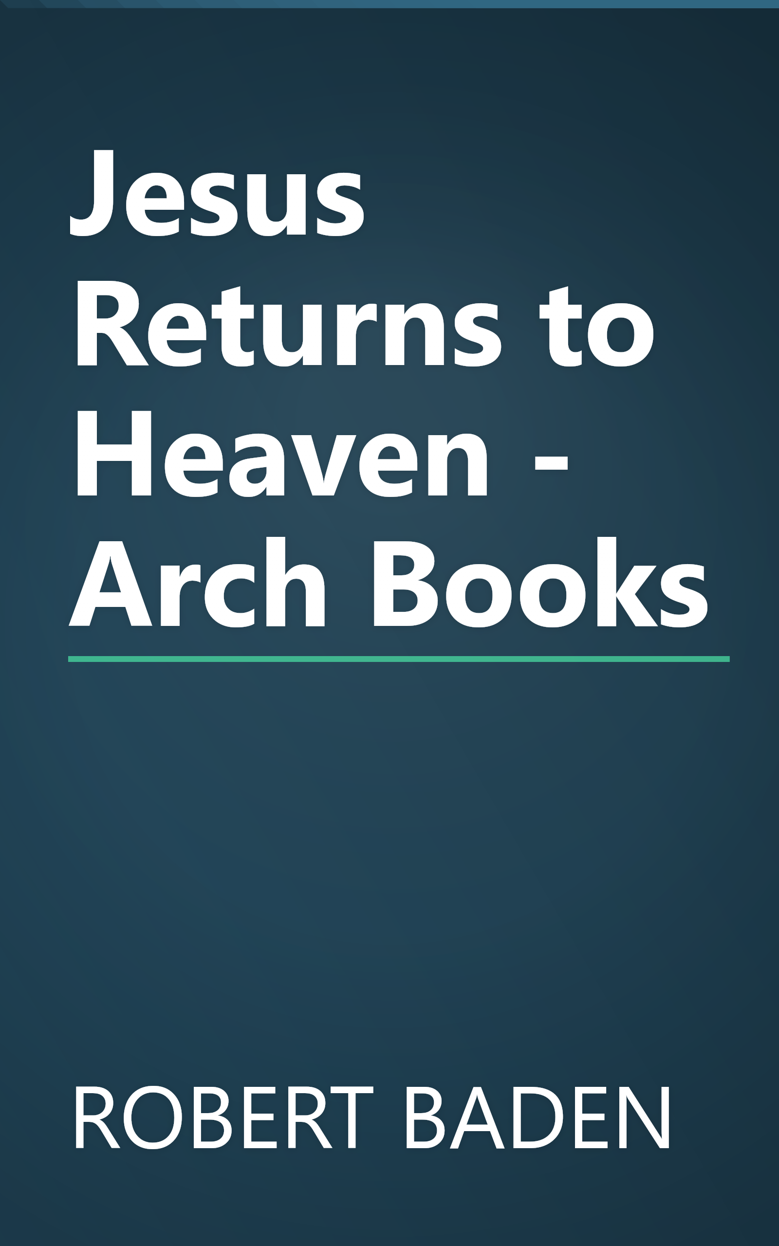 Jesus Returns to Heaven - Arch Books book cover