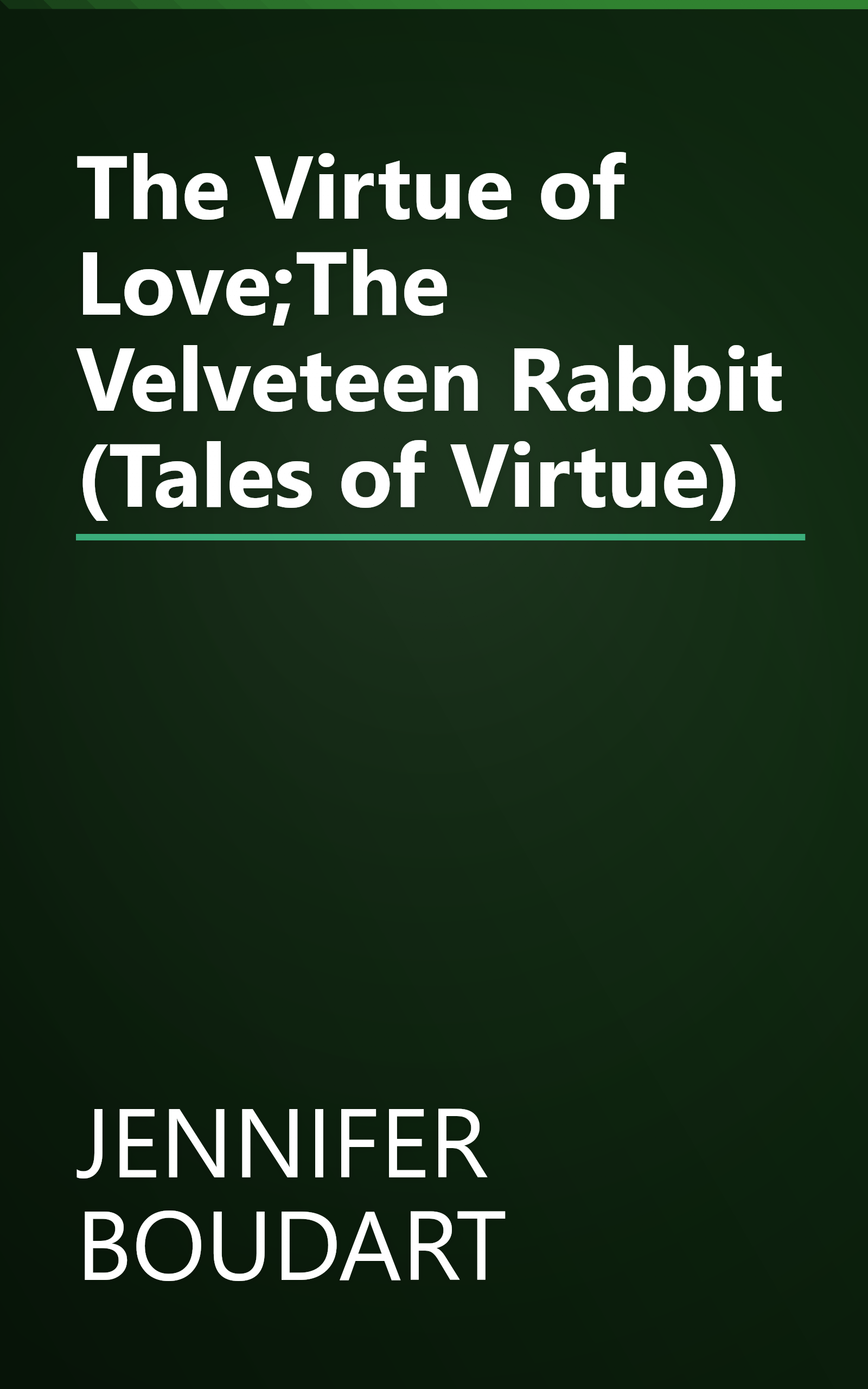 The Virtue of Love;The Velveteen Rabbit (Tales of Virtue) book cover