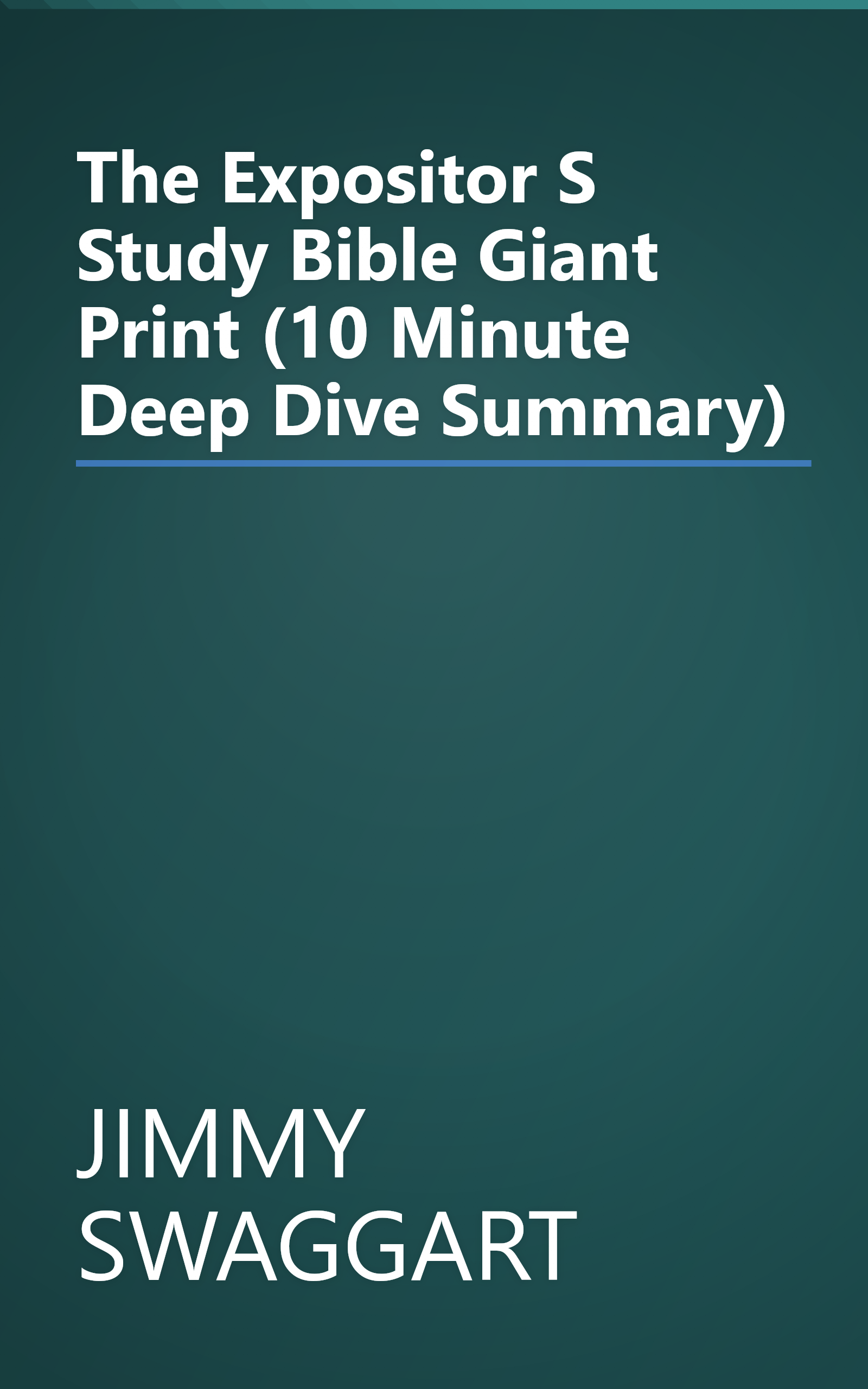The Expositor S Study Bible   Giant Print (10 Minute   Deep Dive Summary) book cover