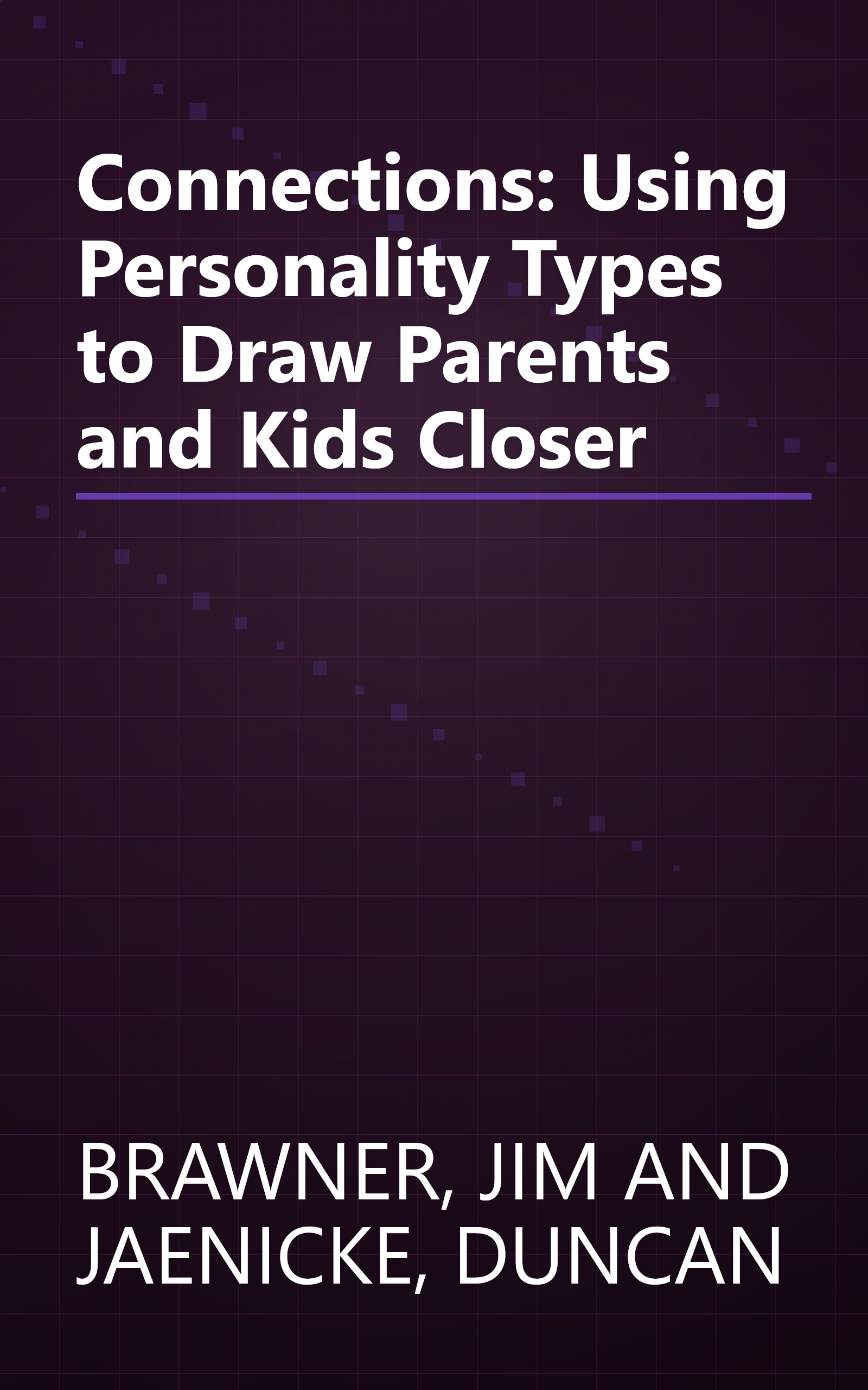 Connections: Using Personality Types to Draw Parents and Kids Closer book cover