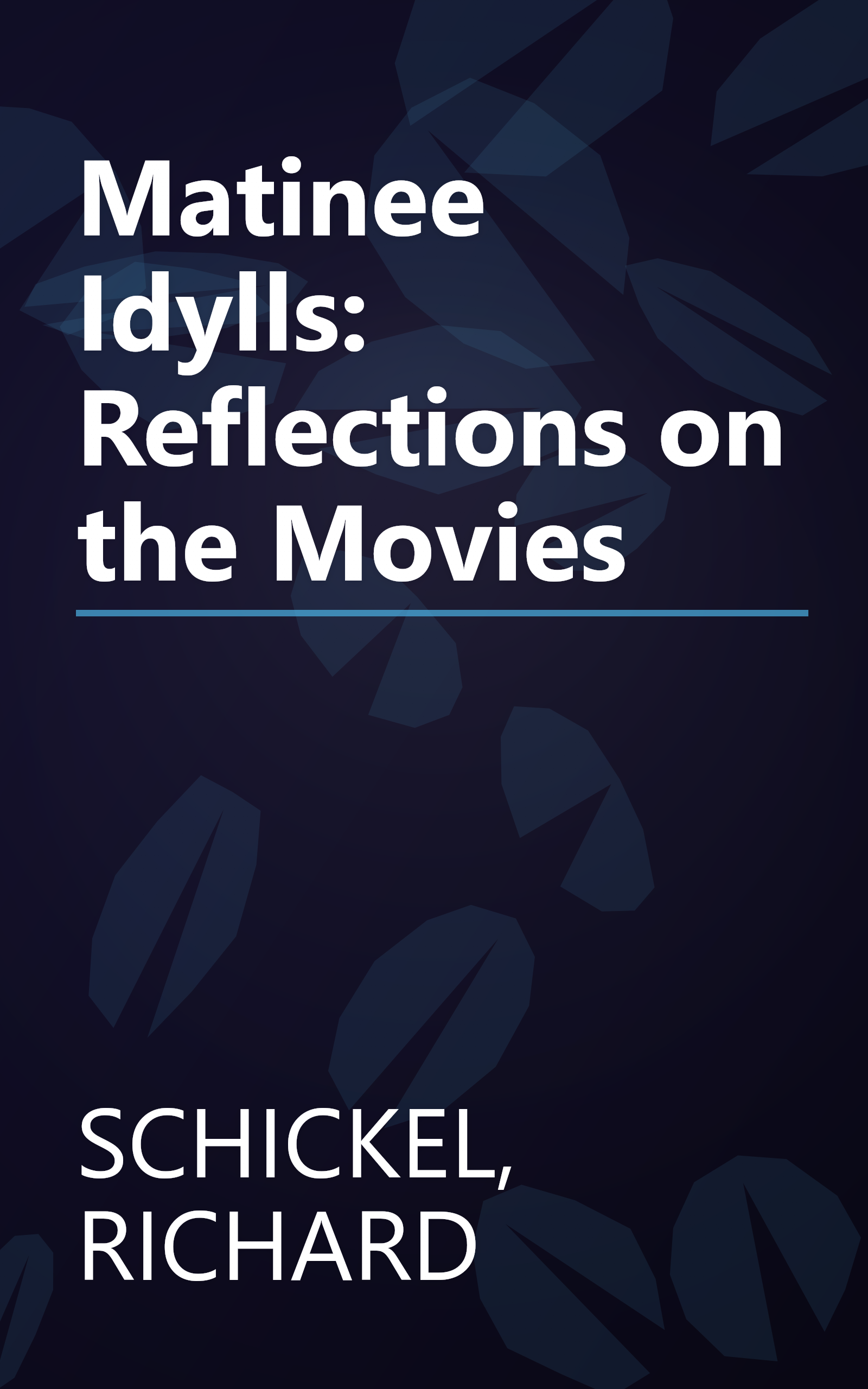 Matinee Idylls: Reflections on the Movies book cover