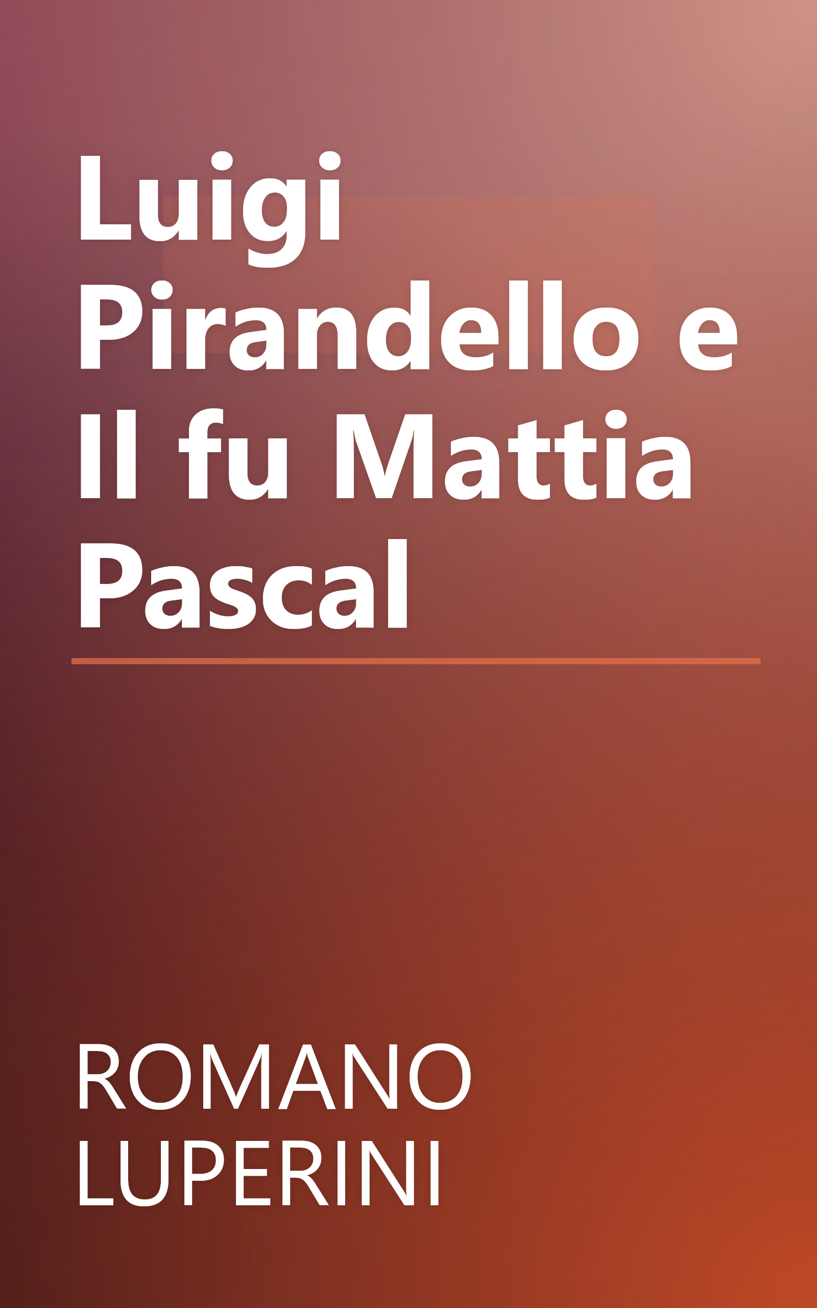 Luigi Pirandello e Il fu Mattia Pascal book cover