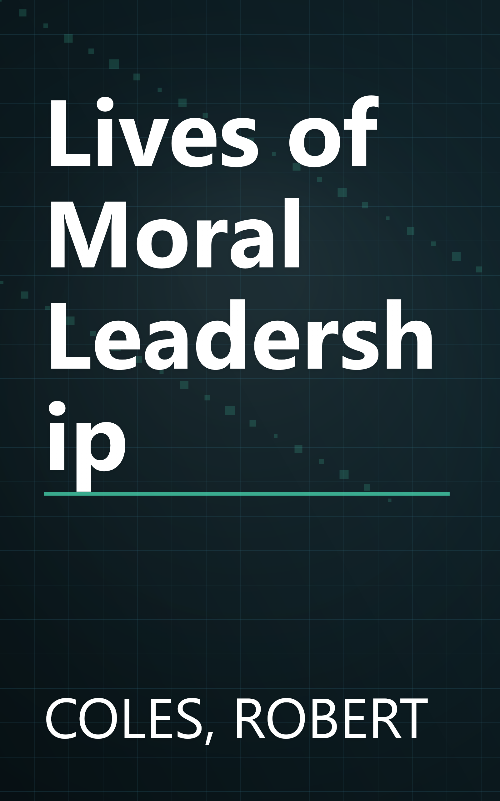 Lives of Moral Leadership book cover