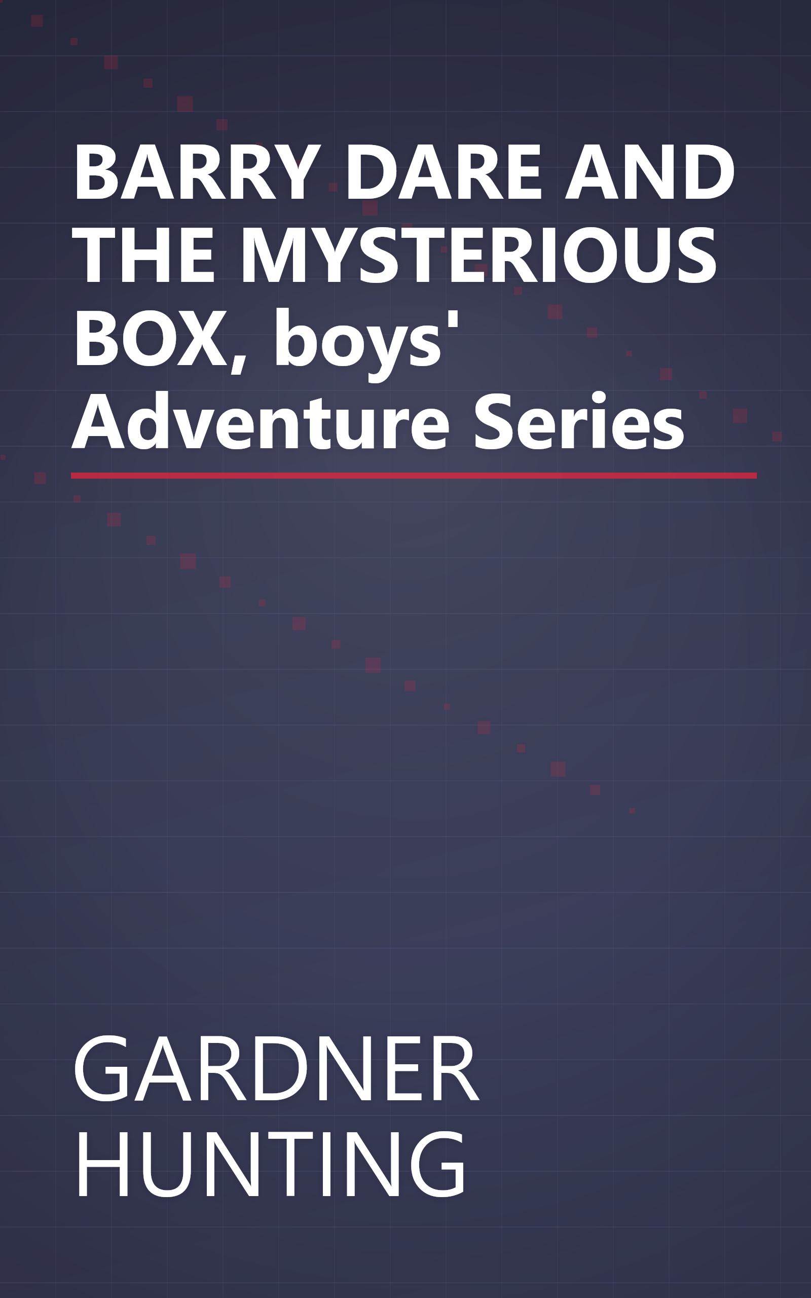 BARRY DARE AND THE MYSTERIOUS BOX, boys' Adventure Series book cover