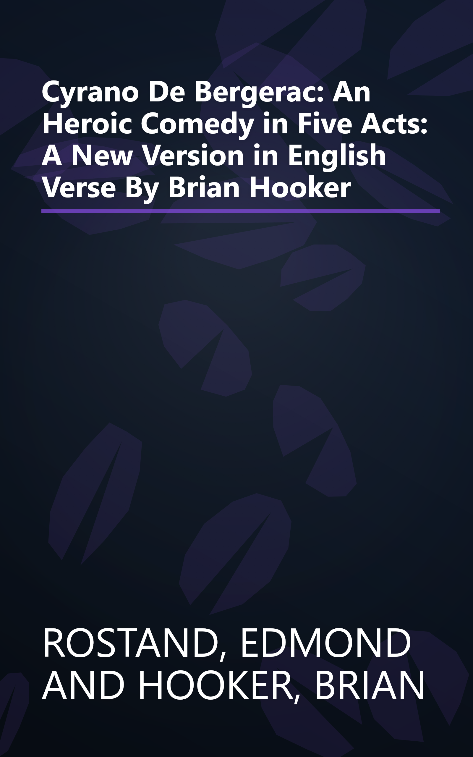 Cyrano De Bergerac: An Heroic Comedy in Five Acts: A New Version in English Verse By Brian Hooker book cover