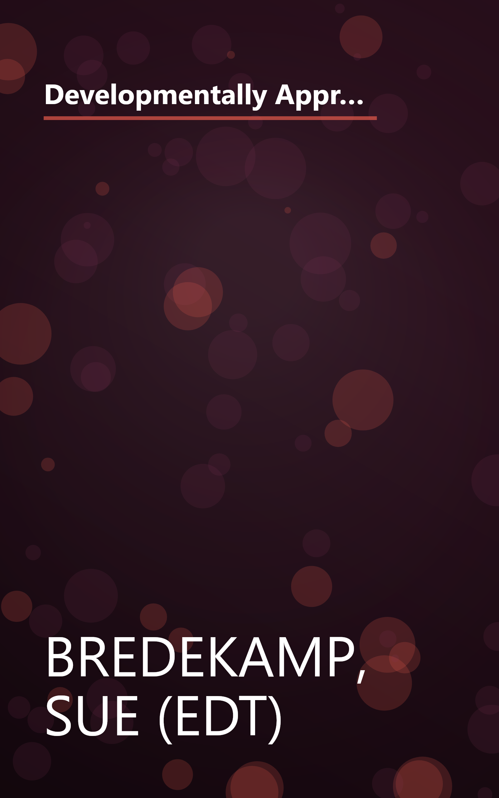 Developmentally Appropriate Practice in Early Childhood Programs Serving Children from Birth Through Age 8 (NAEYC :) book cover