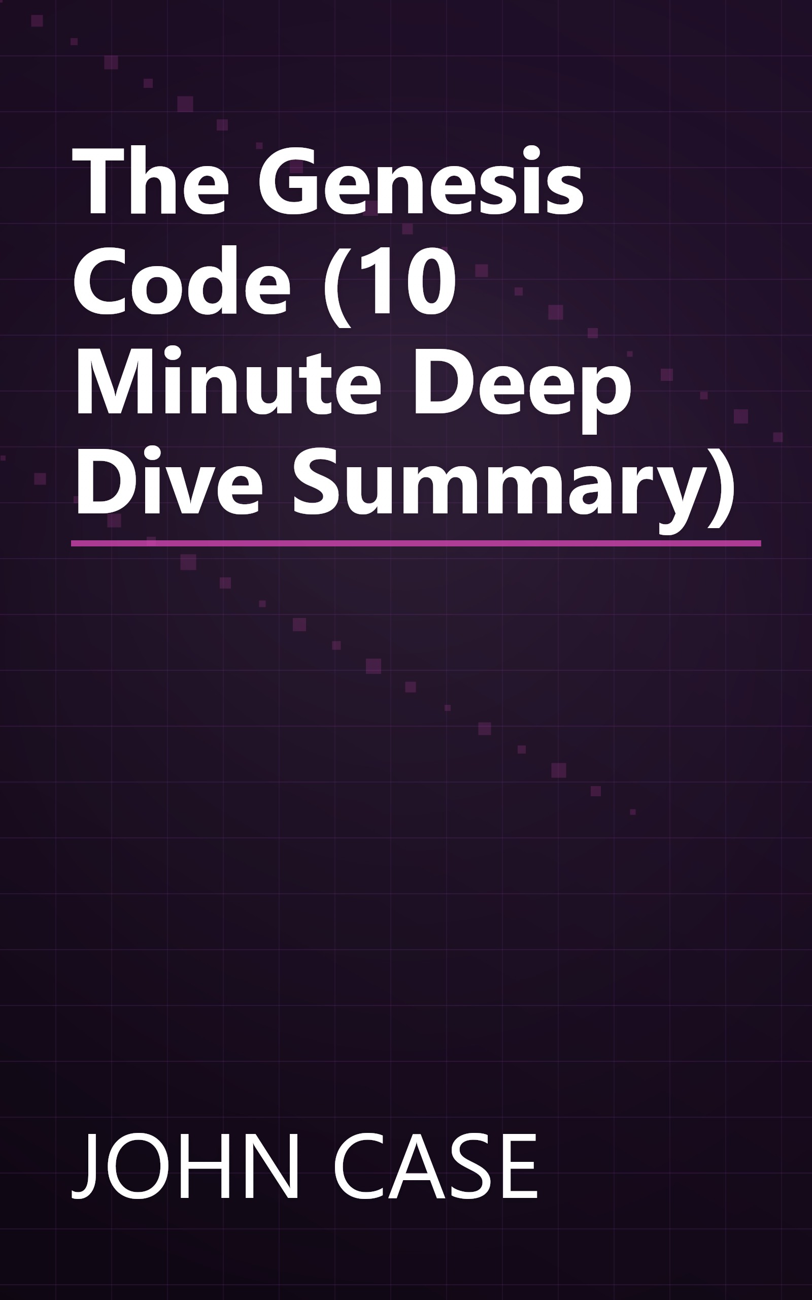 The Genesis Code (10 Minute   Deep Dive Summary) book cover