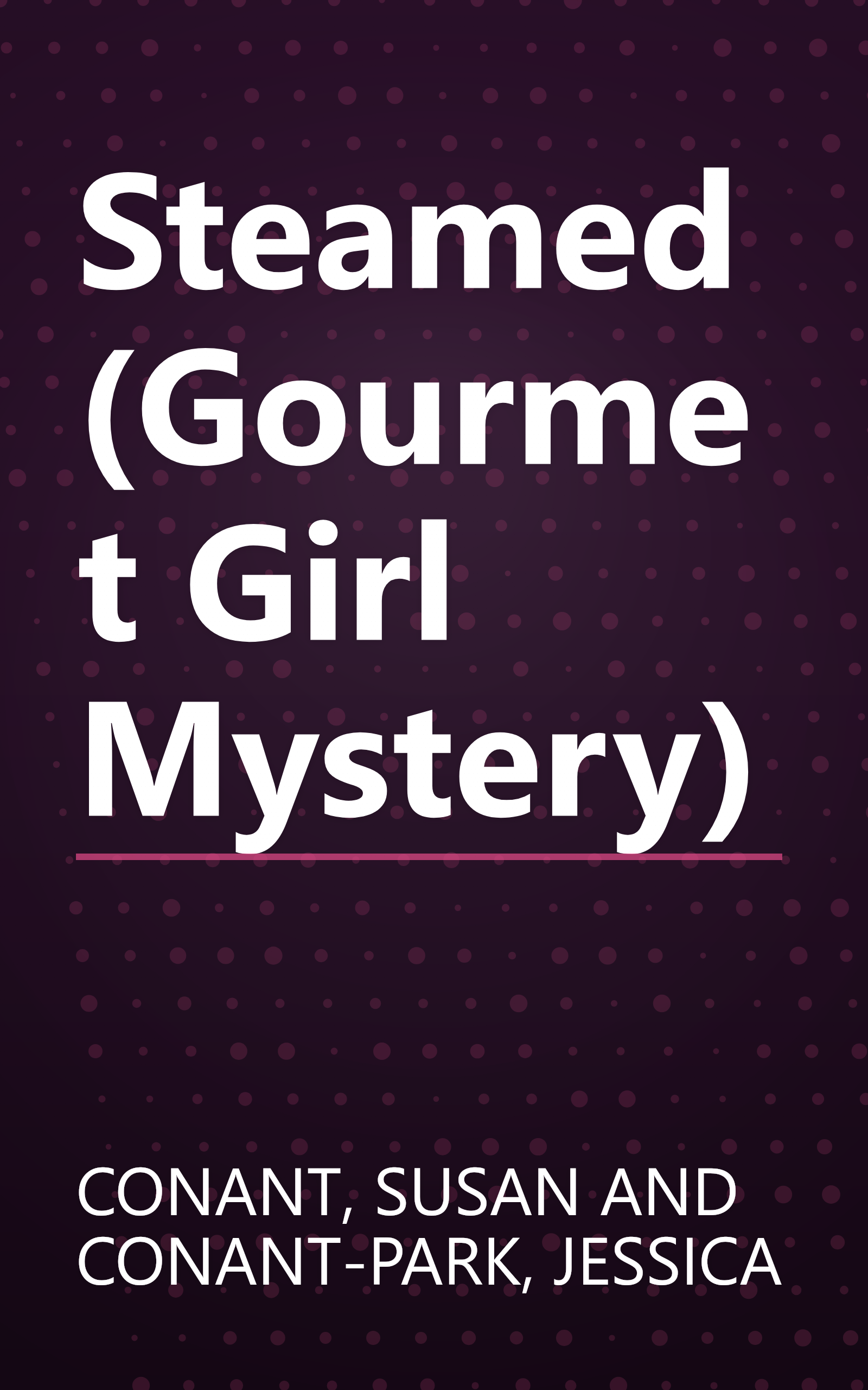Steamed (Gourmet Girl Mystery) book cover