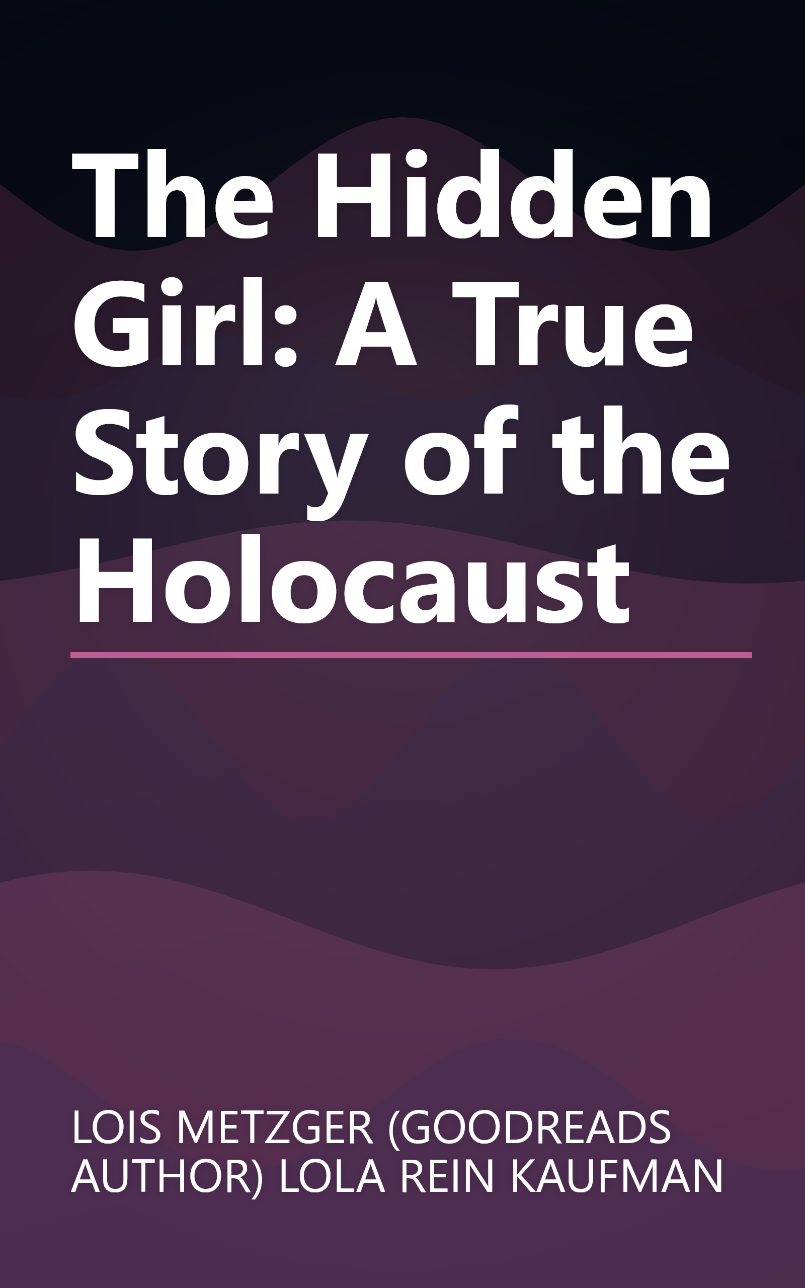 The Hidden Girl: A True Story of the Holocaust book cover