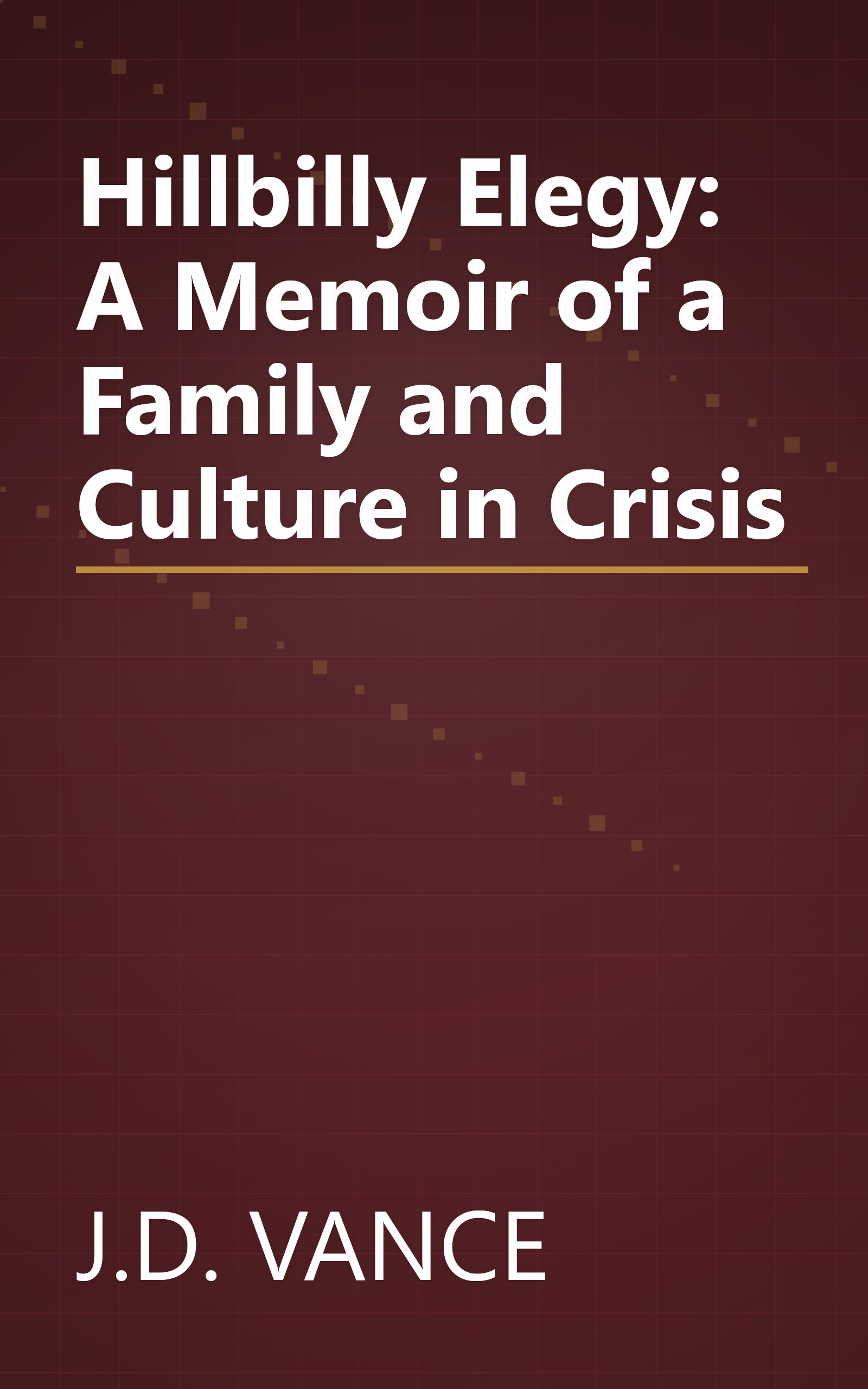 Hillbilly Elegy: A Memoir of a Family and Culture in Crisis book cover