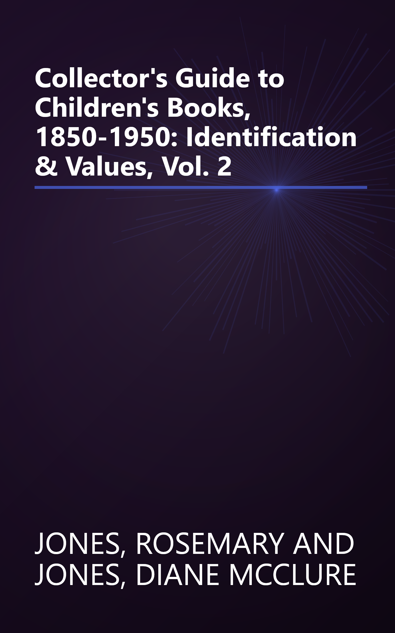 Collector's Guide to Children's Books, 1850-1950:  Identification & Values, Vol. 2 book cover