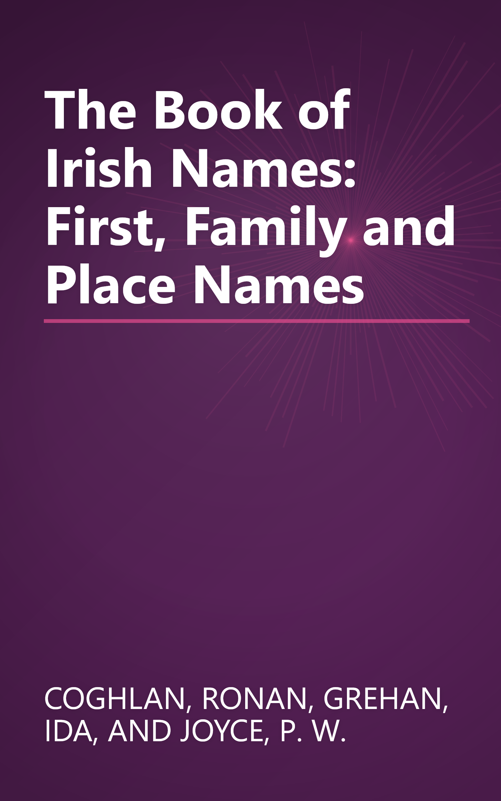 The Book of Irish Names: First, Family and Place Names book cover