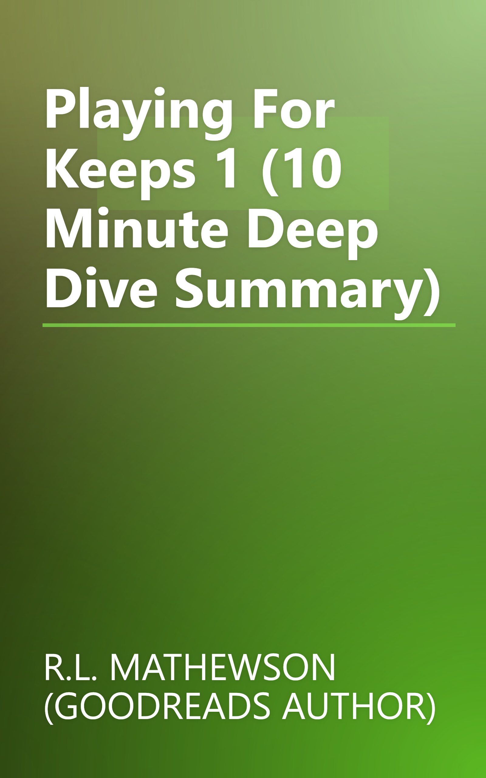 Playing For Keeps 1 (10 Minute   Deep Dive Summary) book cover