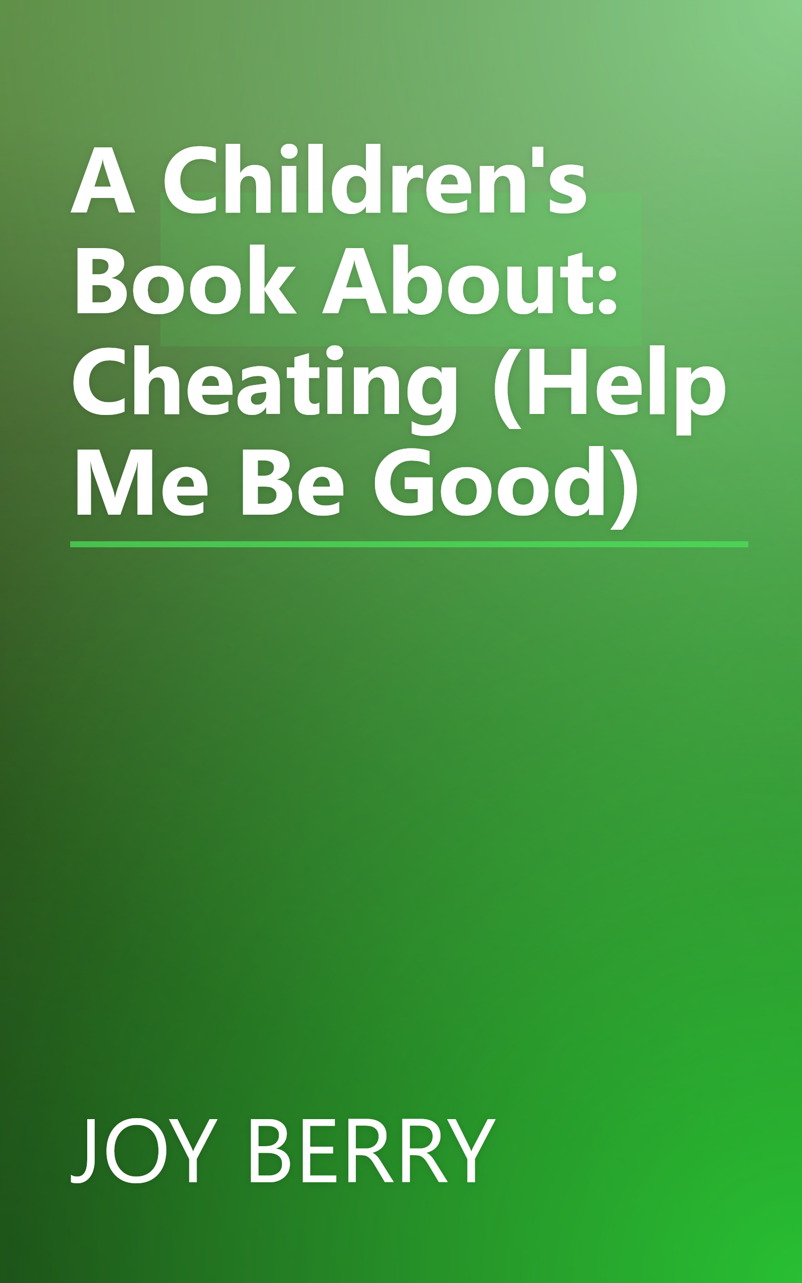 A Children's Book About: Cheating (Help Me Be Good) book cover