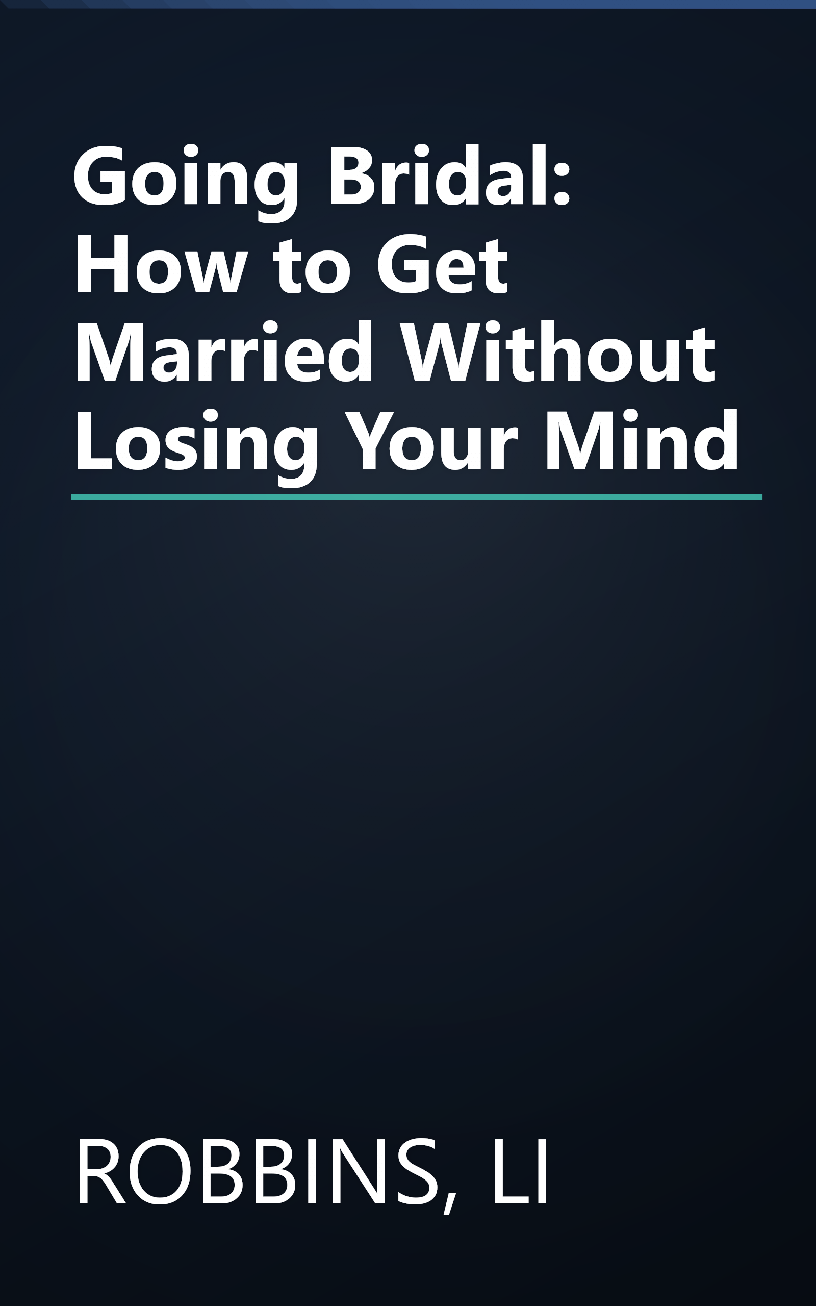Going Bridal: How to Get Married Without Losing Your Mind book cover