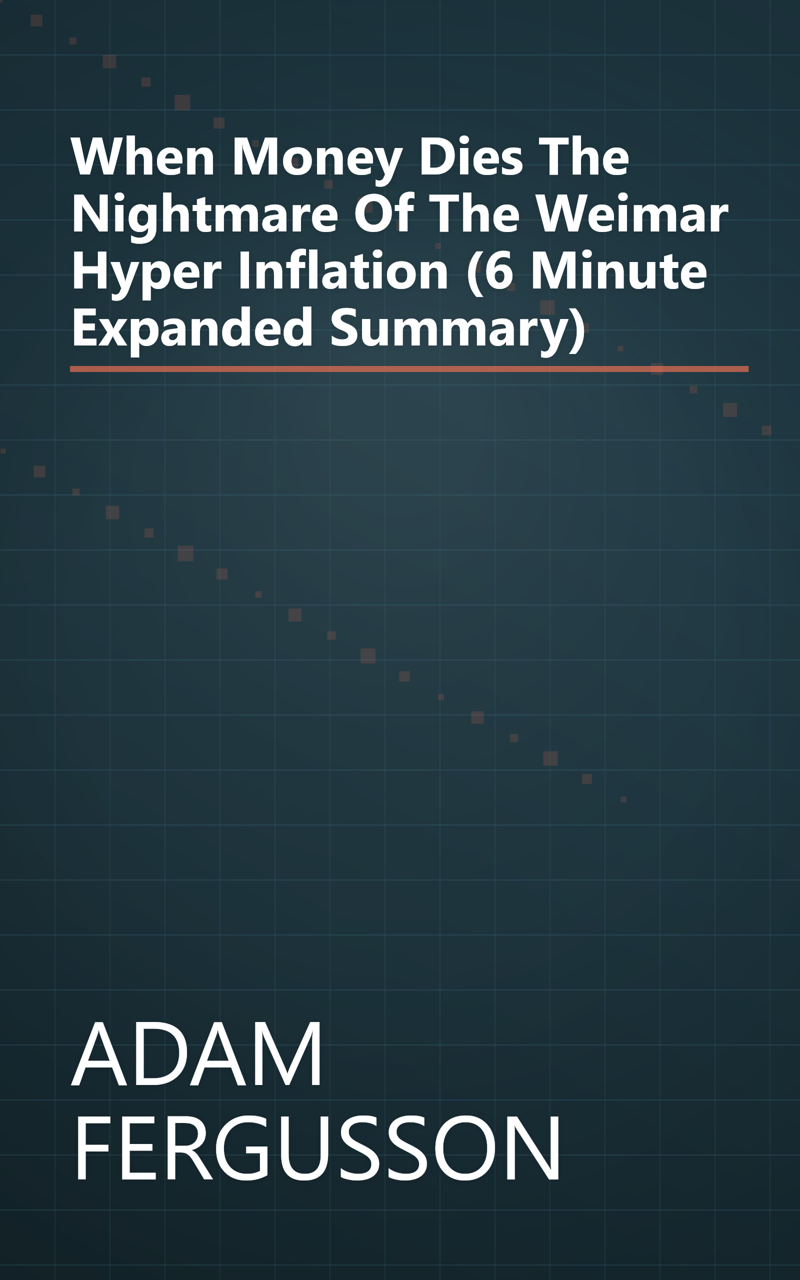 When Money Dies  The Nightmare Of The Weimar Hyper Inflation (6 Minute   Expanded Summary) book cover