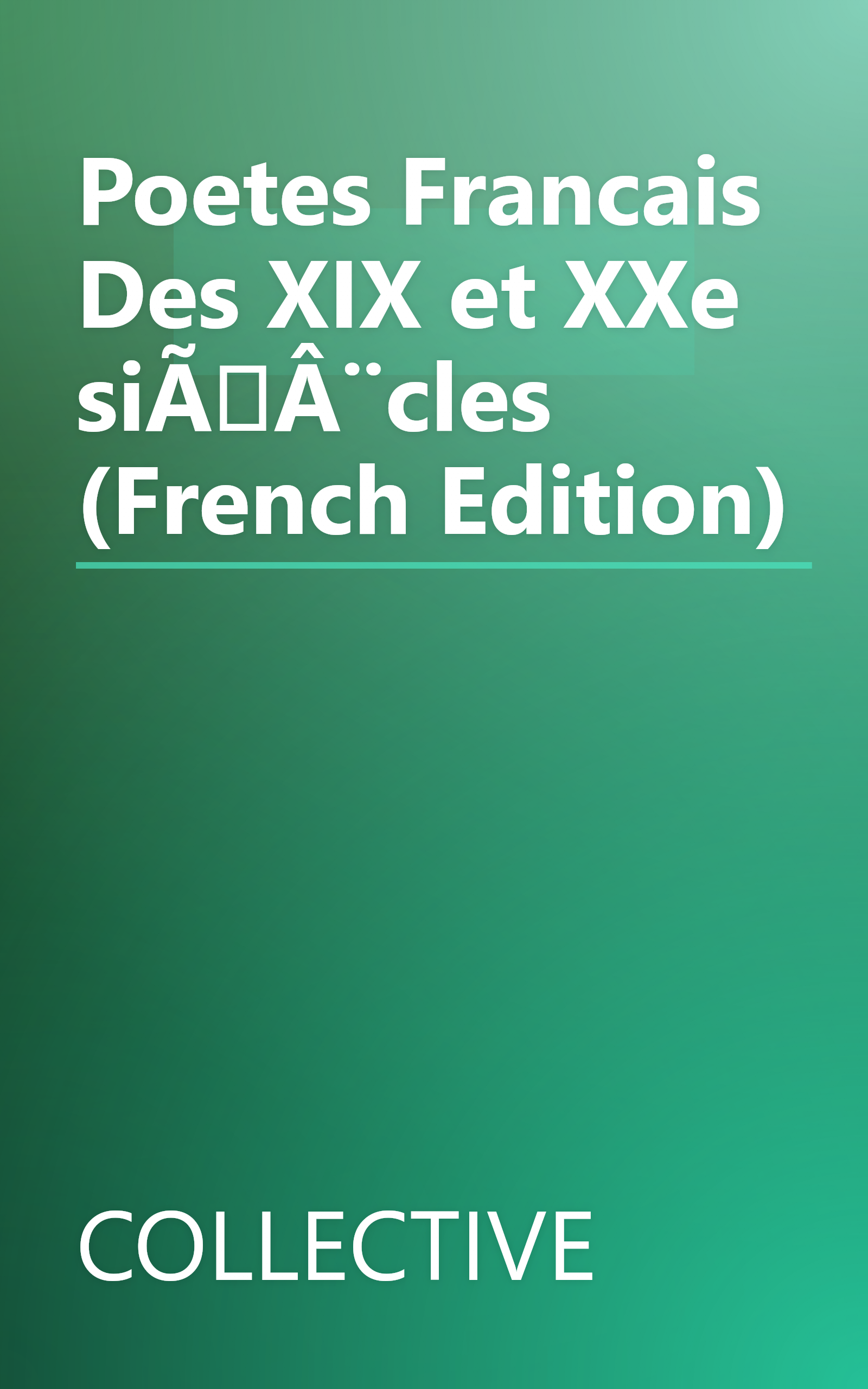 Poetes Francais Des XIX et XXe siÃÂ¨cles (French Edition) book cover