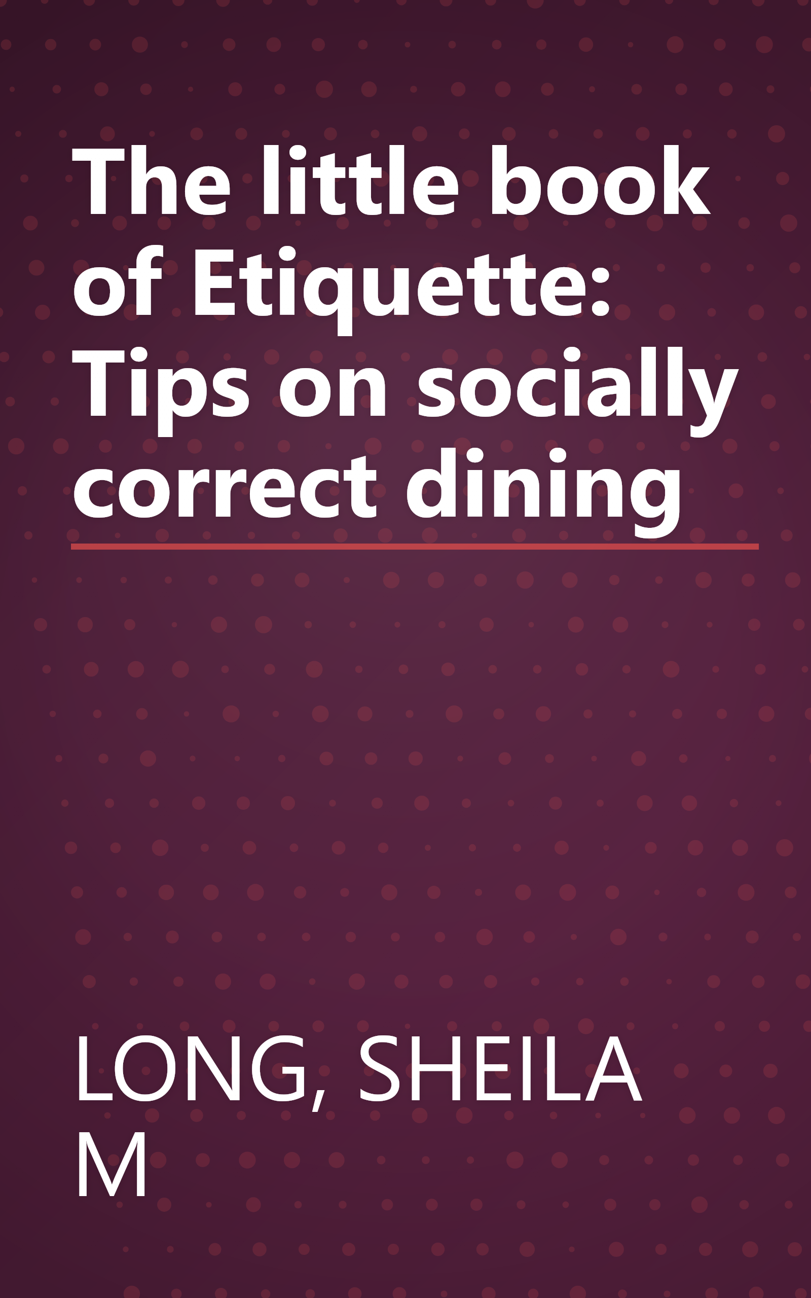 The little book of Etiquette: Tips on socially correct dining book cover