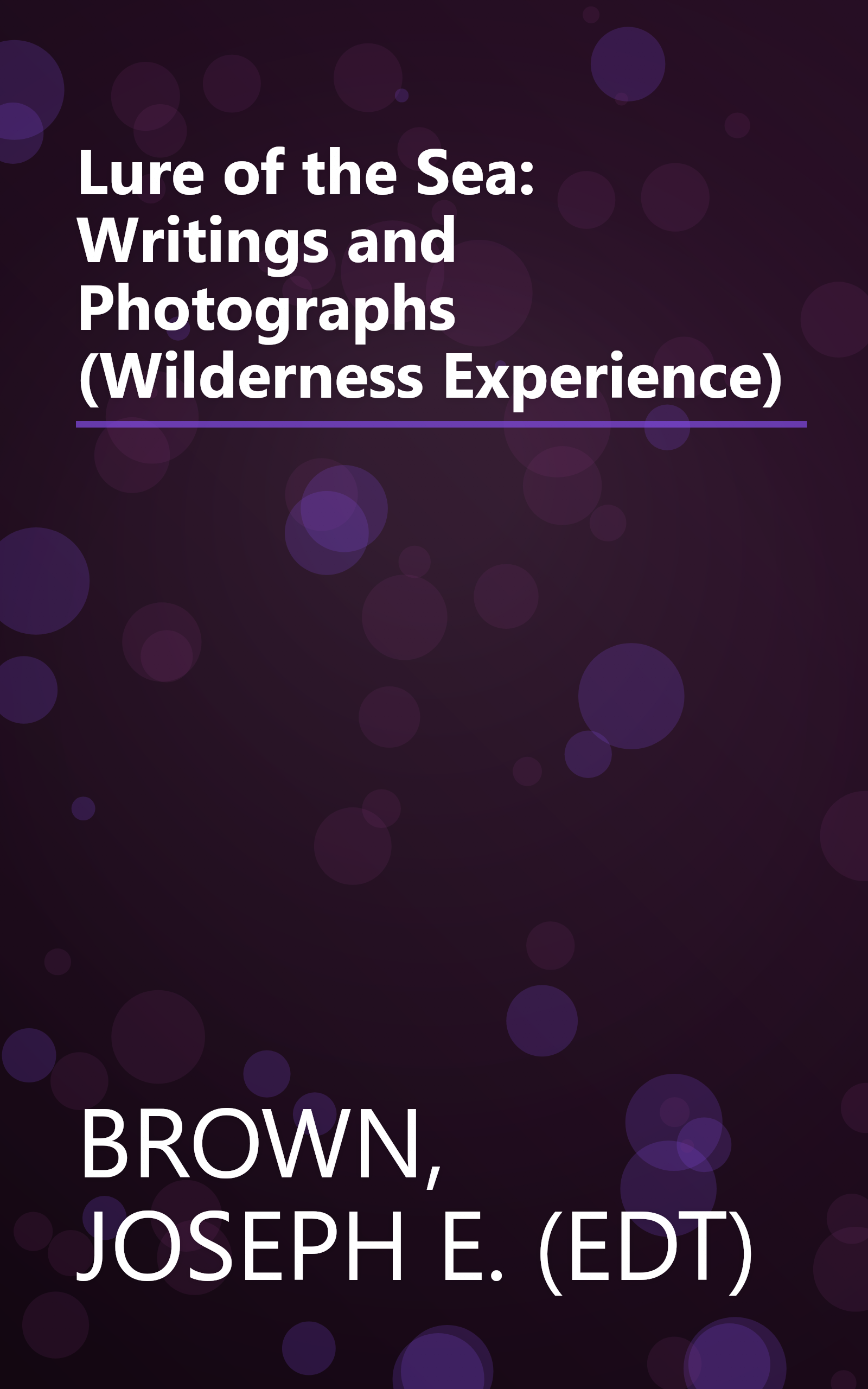 Lure of the Sea: Writings and Photographs (Wilderness Experience) book cover