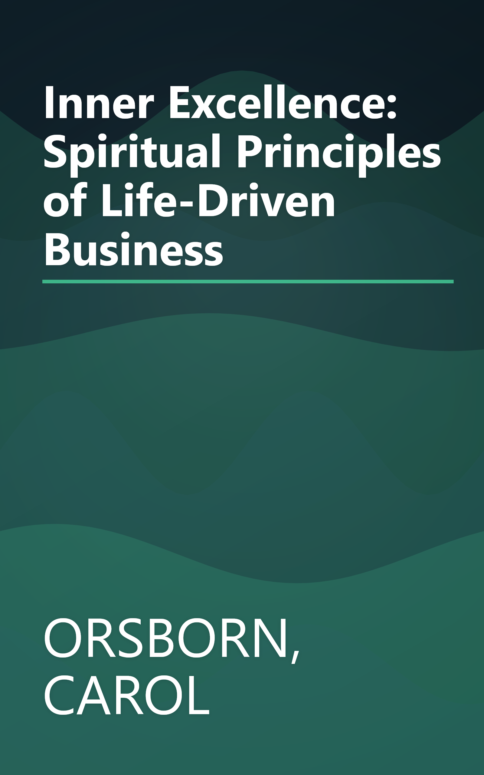 Inner Excellence: Spiritual Principles of Life-Driven Business book cover
