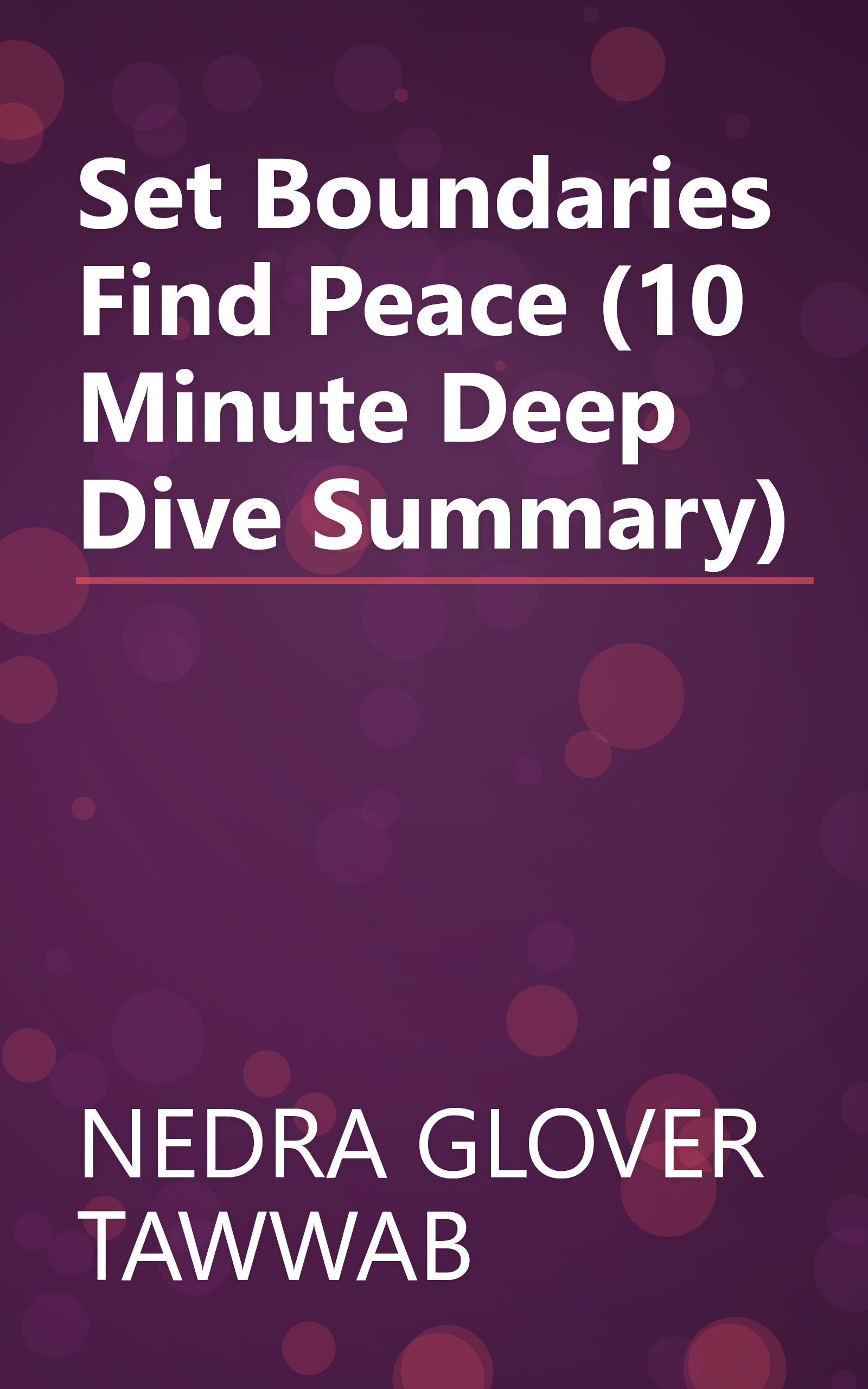 Set Boundaries  Find Peace (10 Minute   Deep Dive Summary) book cover