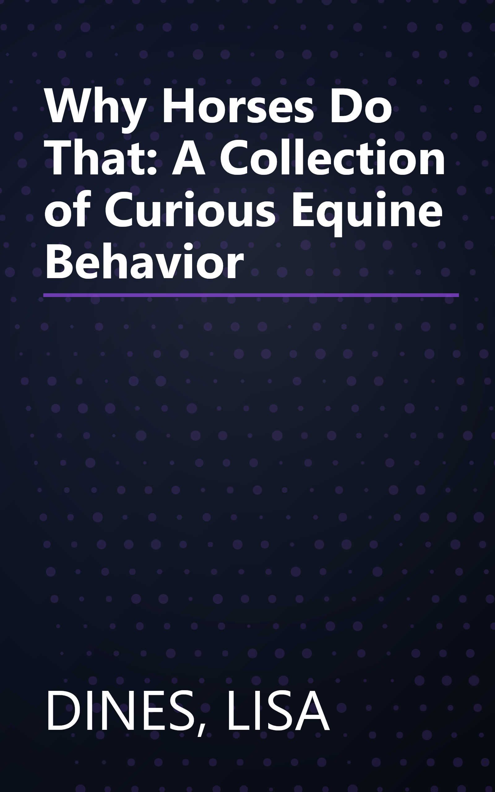 Why Horses Do That: A Collection of Curious Equine Behavior book cover