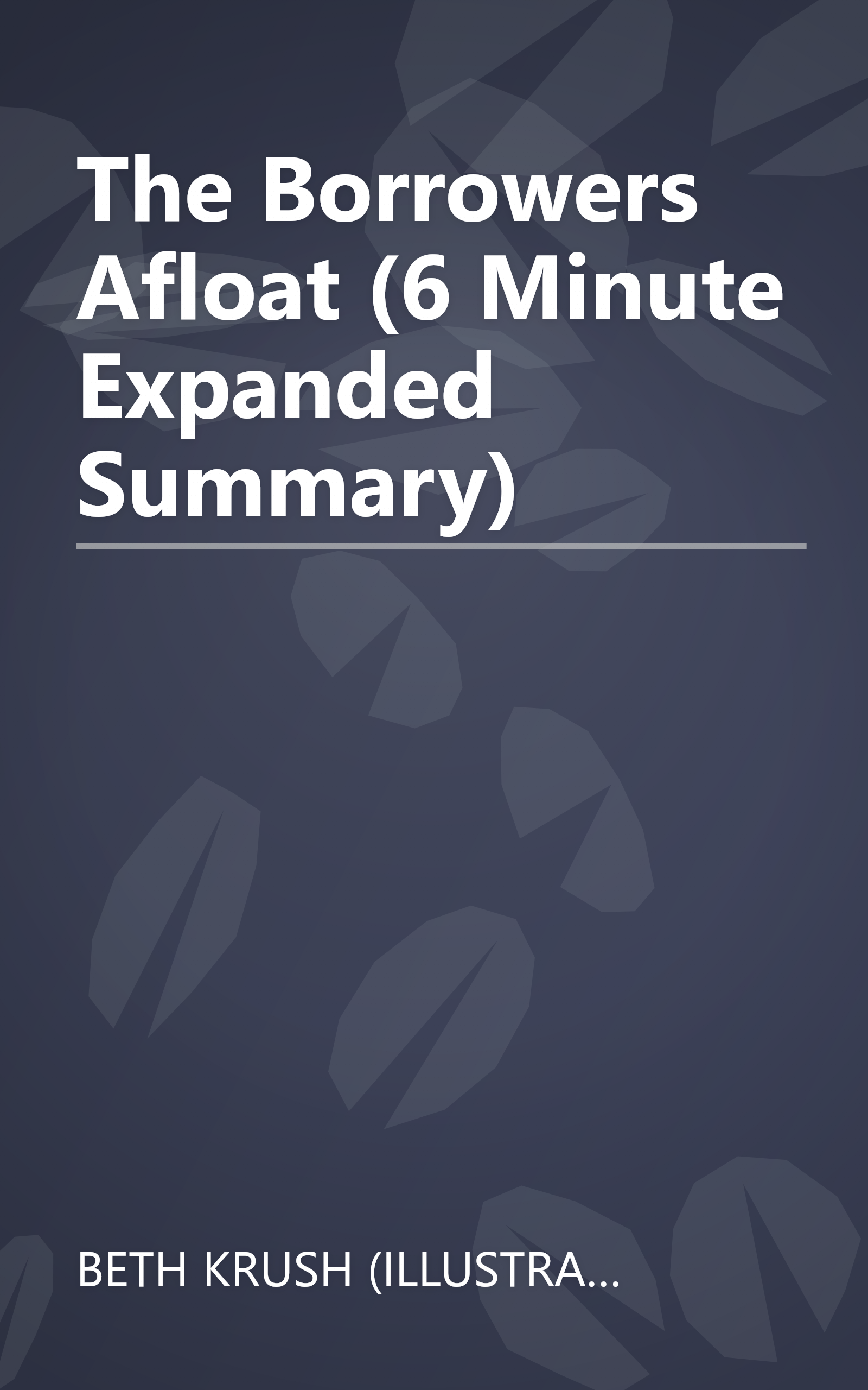 The Borrowers Afloat (6 Minute   Expanded Summary) book cover