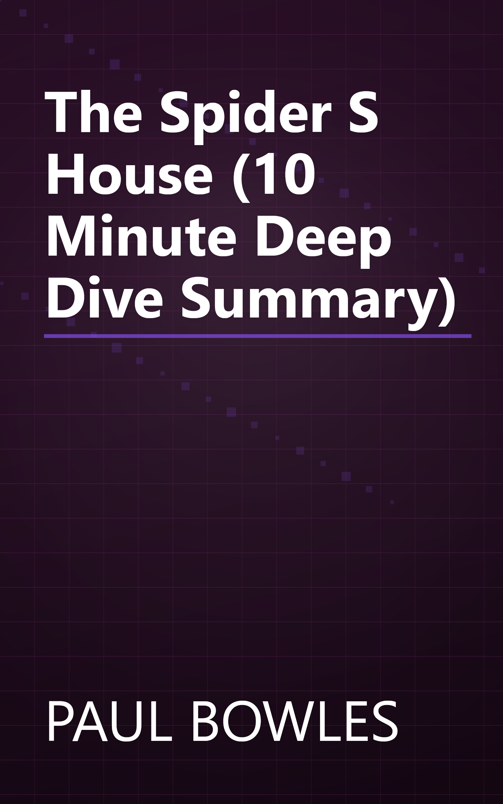 The Spider S House (10 Minute   Deep Dive Summary) book cover