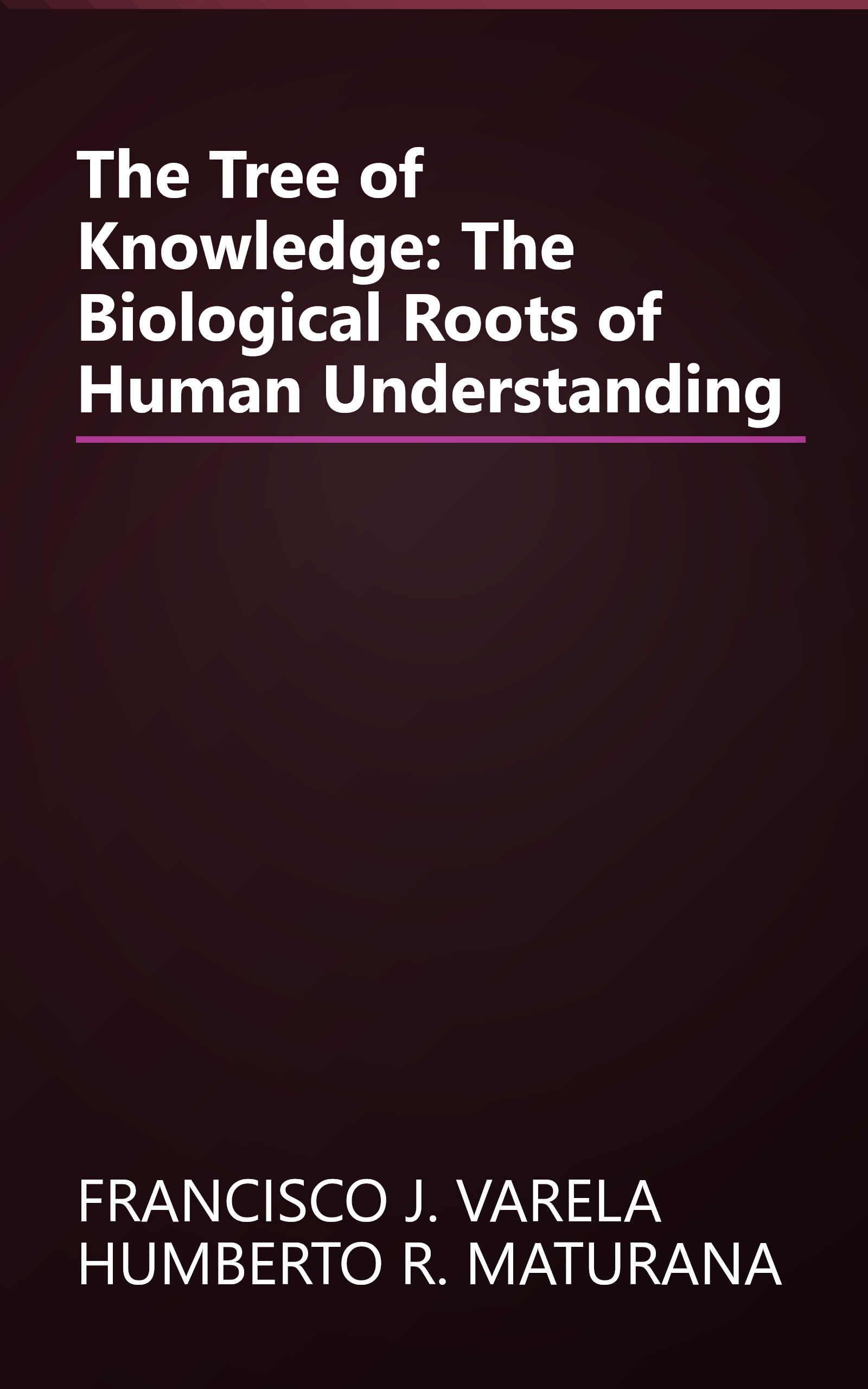 The Tree of Knowledge: The Biological Roots of Human Understanding book cover