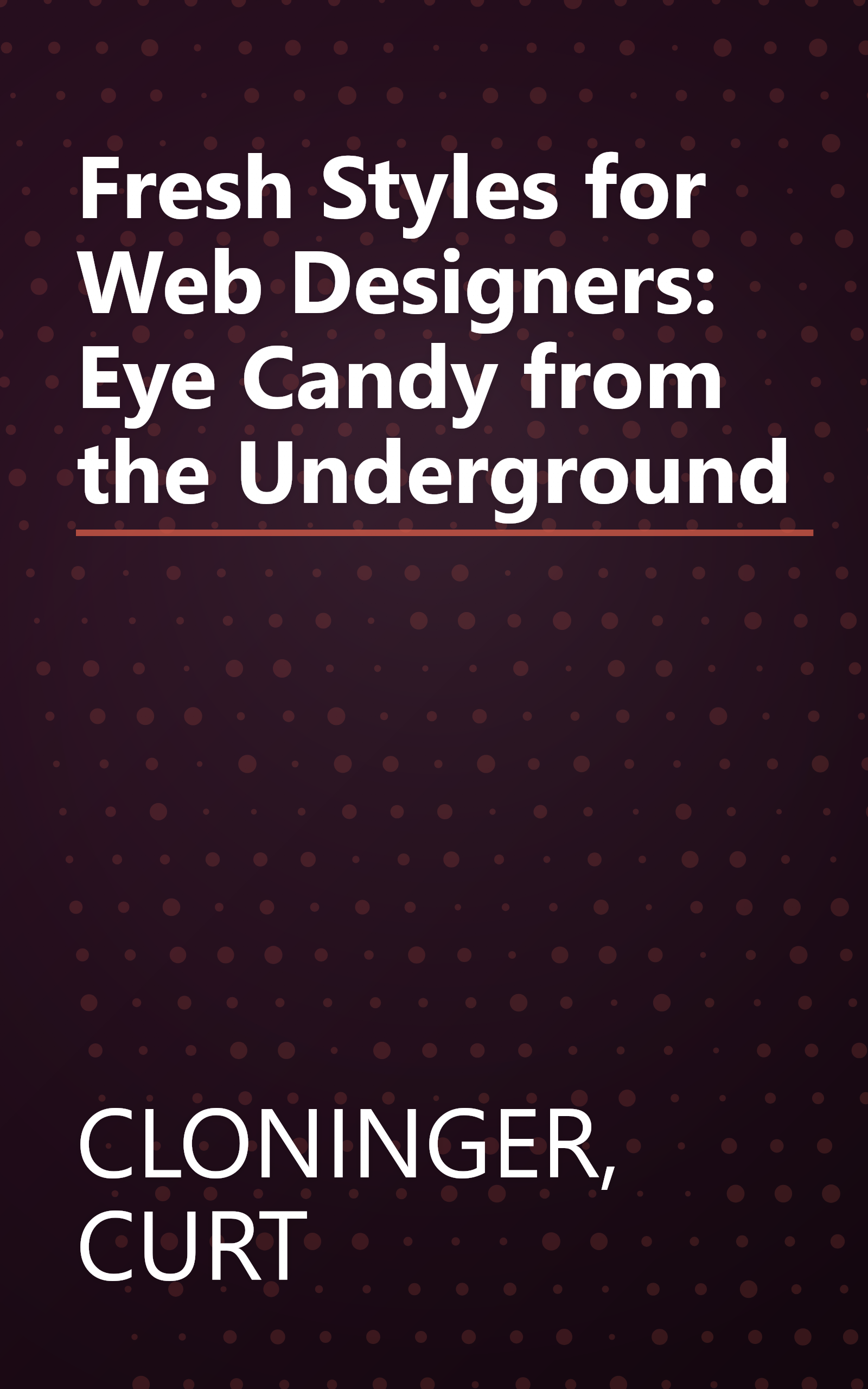 Fresh Styles for Web Designers: Eye Candy from the Underground book cover