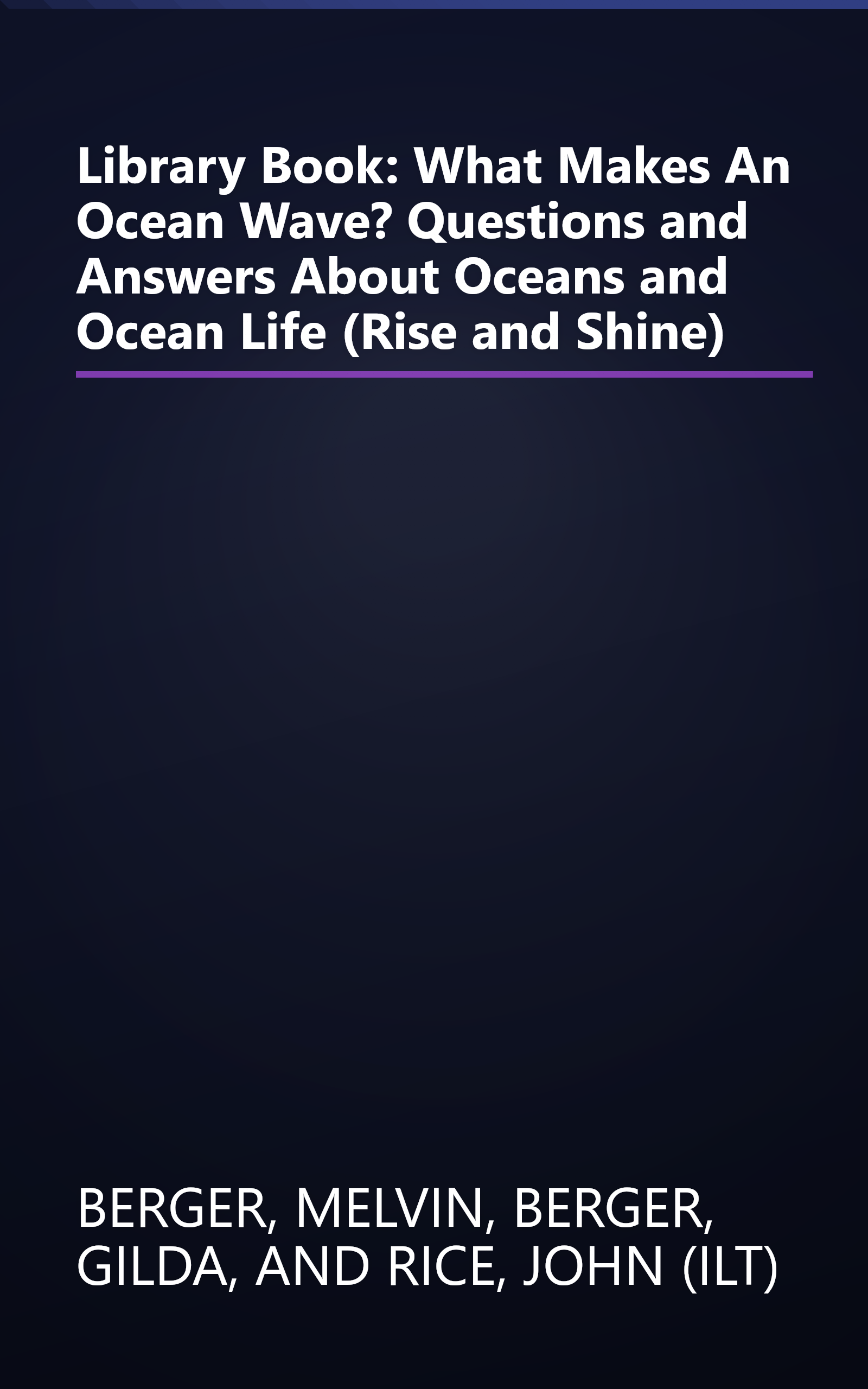 Library Book: What Makes An Ocean Wave? Questions and Answers About Oceans and Ocean Life (Rise and Shine) book cover