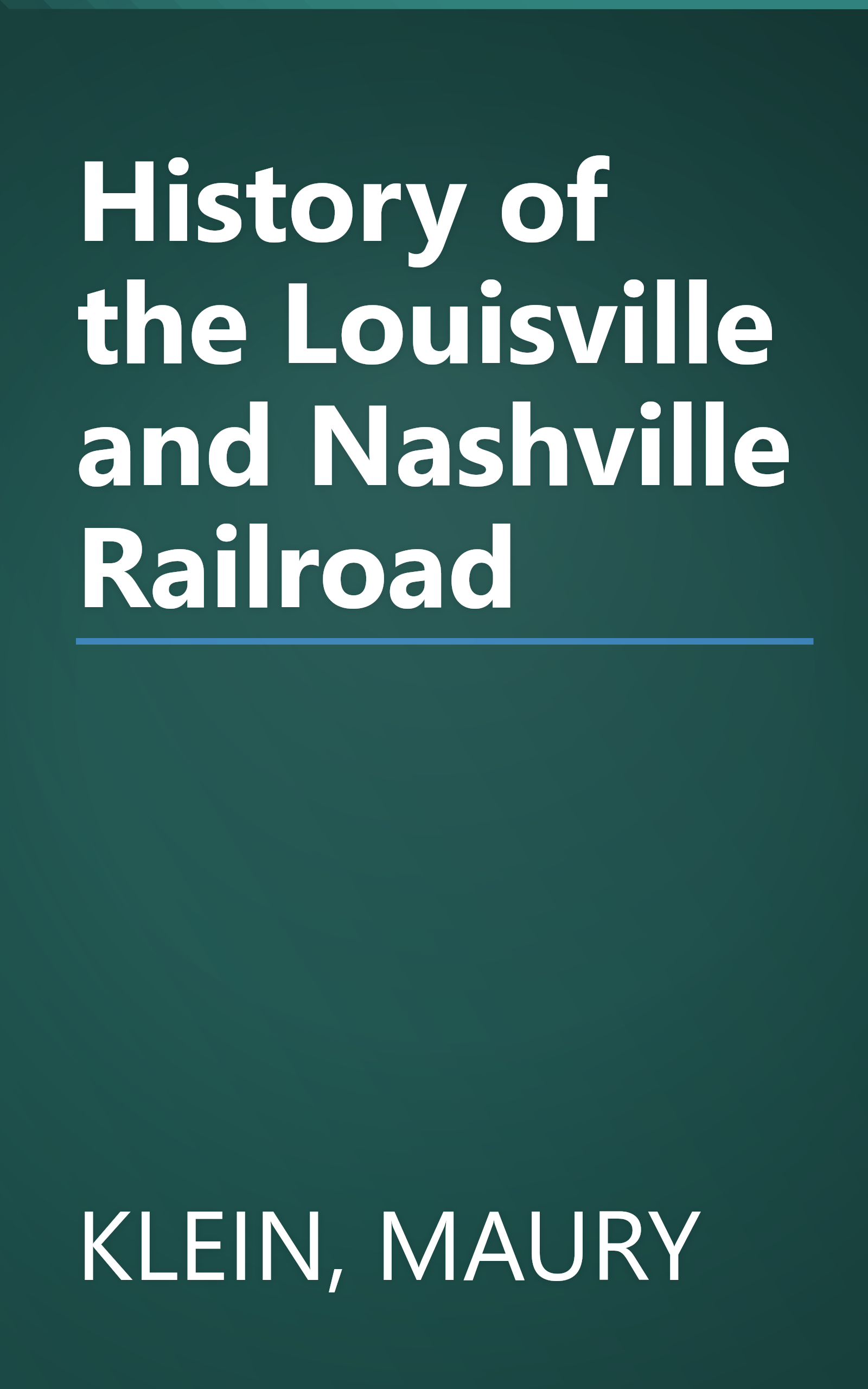 History of the Louisville and Nashville Railroad book cover