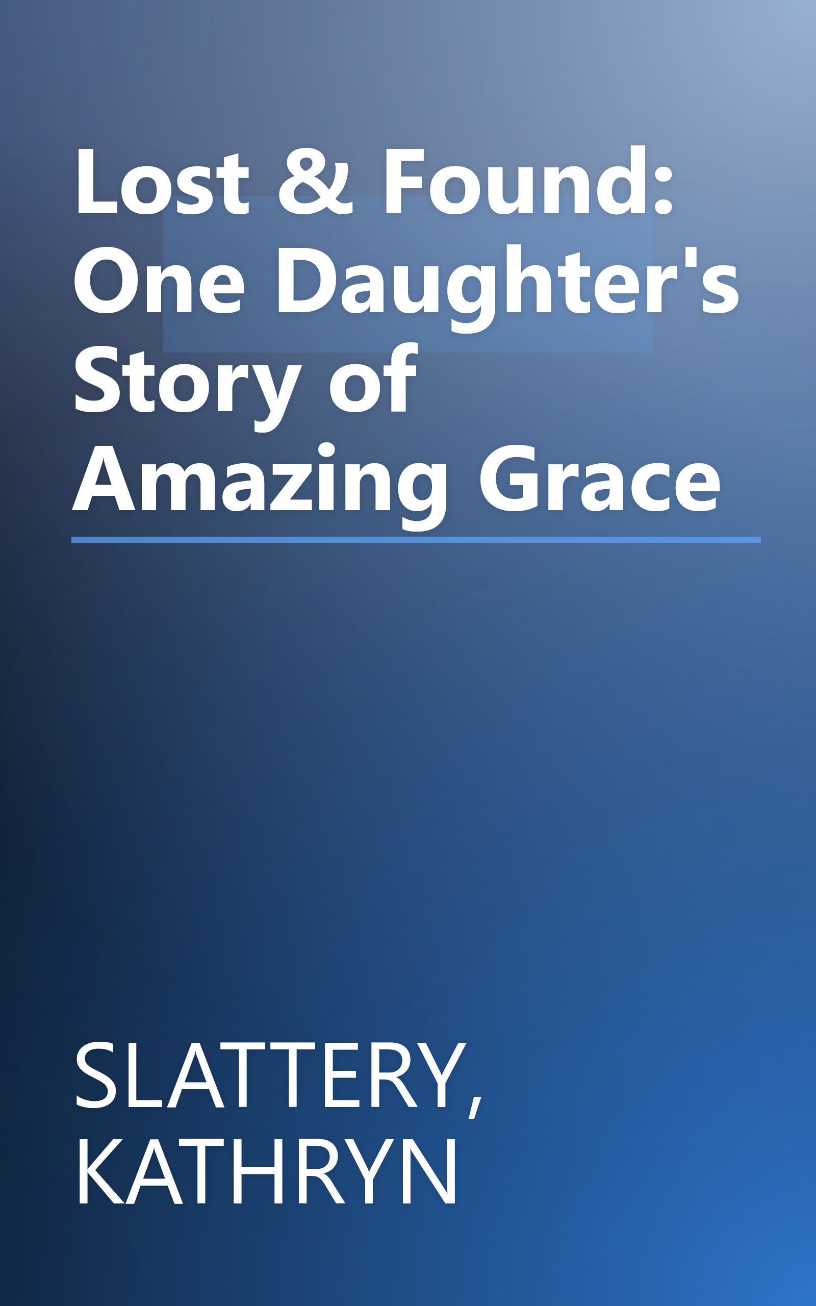 Lost & Found: One Daughter's Story of Amazing Grace book cover