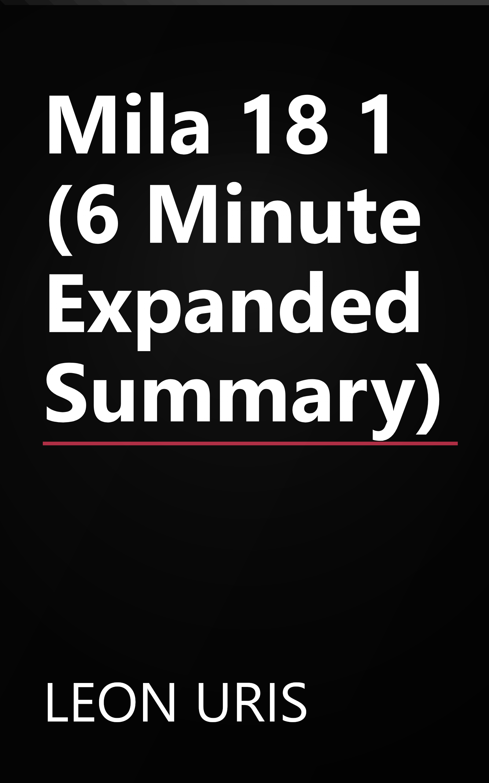 Mila 18 1 (6 Minute   Expanded Summary) book cover