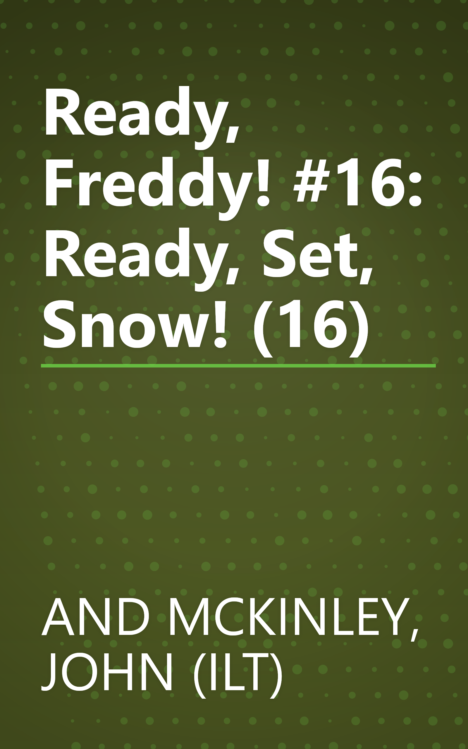 Ready, Freddy! #16: Ready, Set, Snow! (16) book cover
