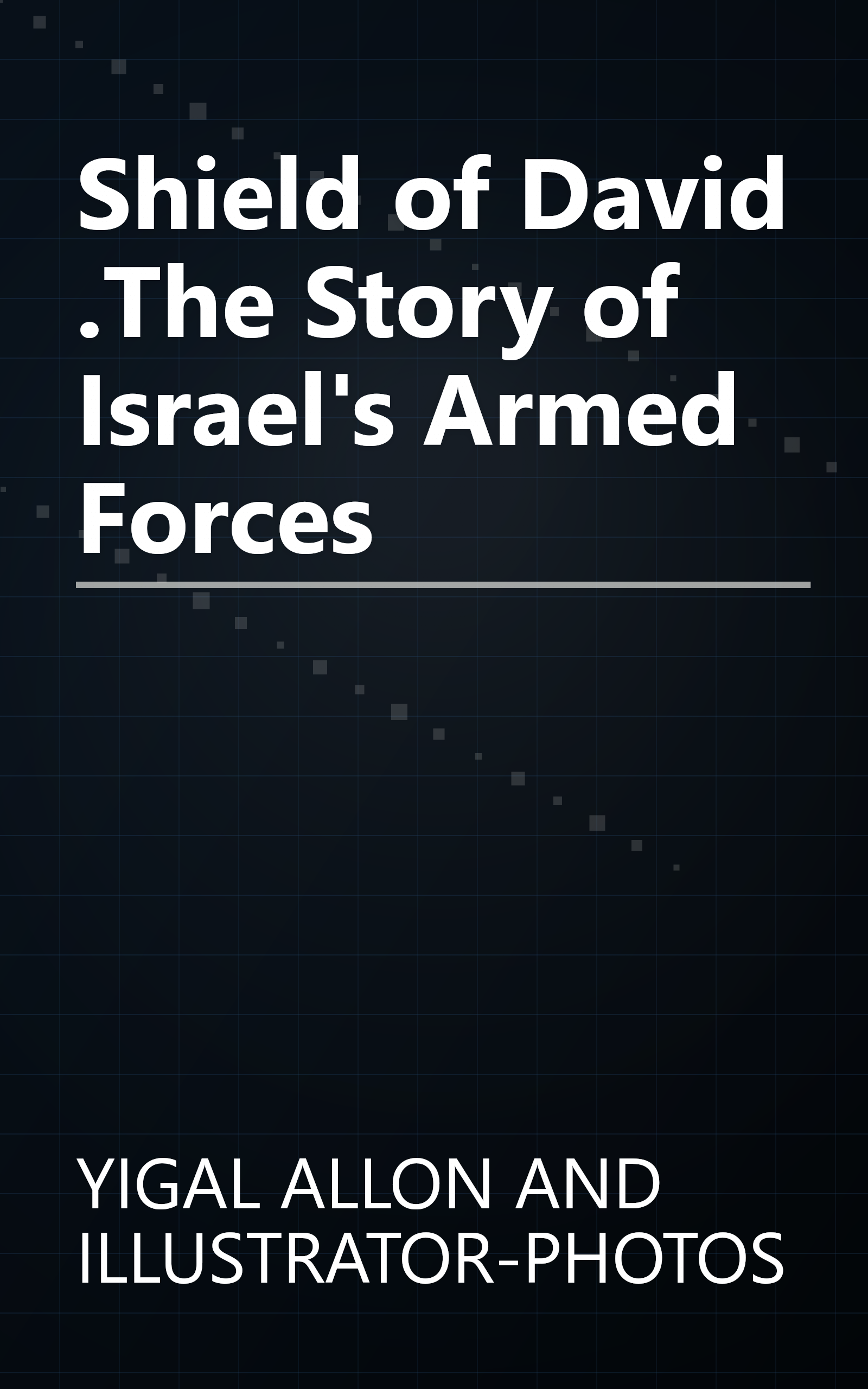 Shield of David .The Story of Israel's Armed Forces book cover