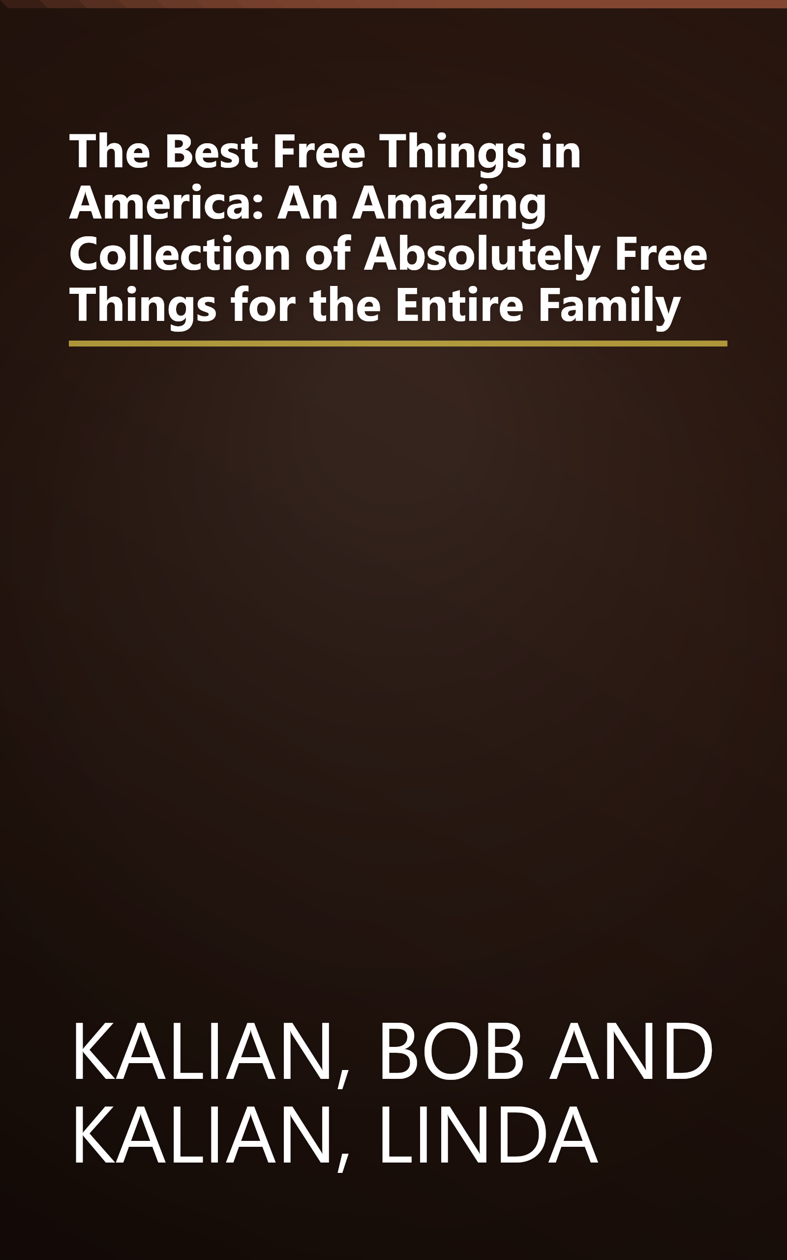 The Best Free Things in America: An Amazing Collection of Absolutely Free Things for the Entire Family book cover