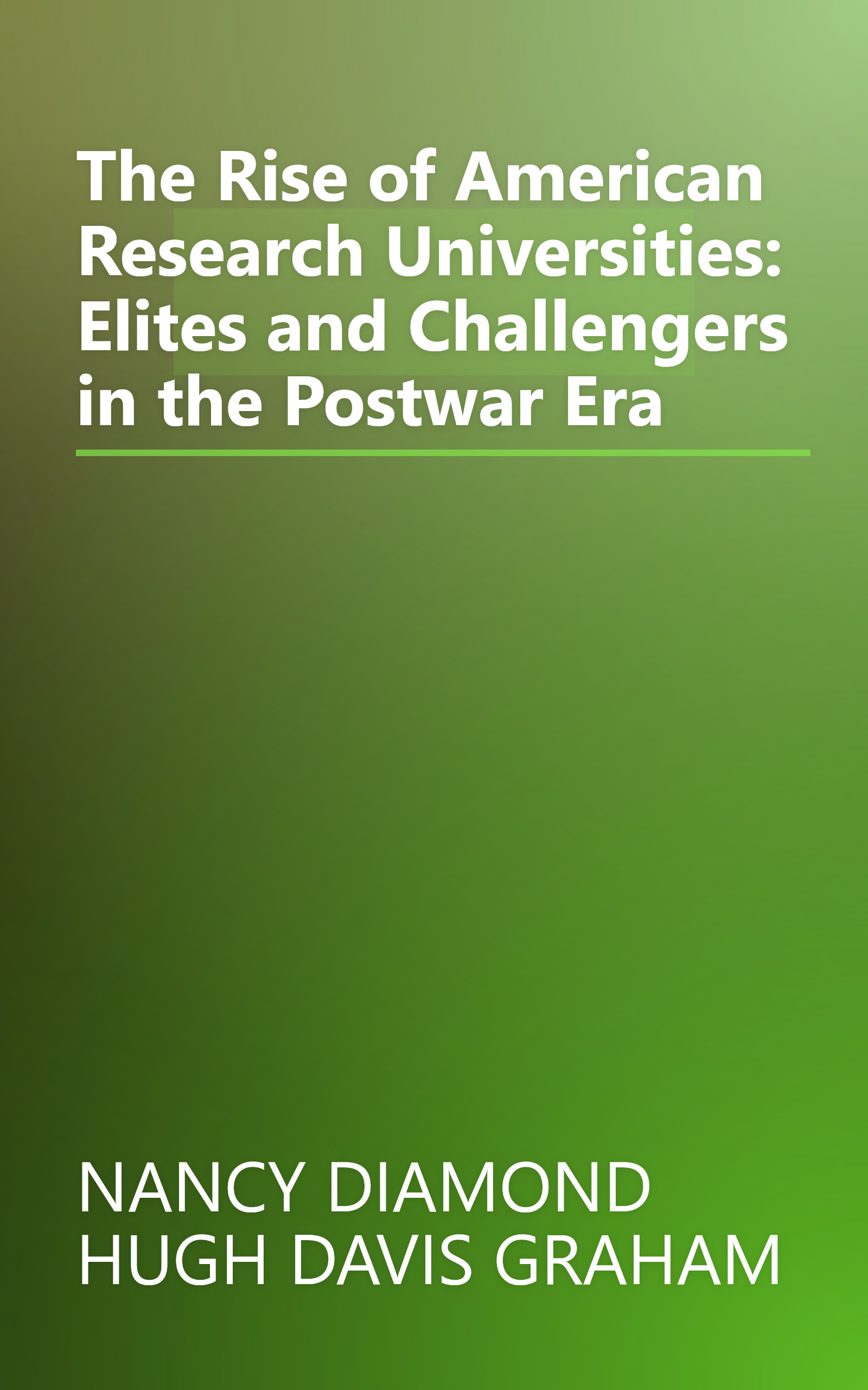 The Rise of American Research Universities: Elites and Challengers in the Postwar Era book cover