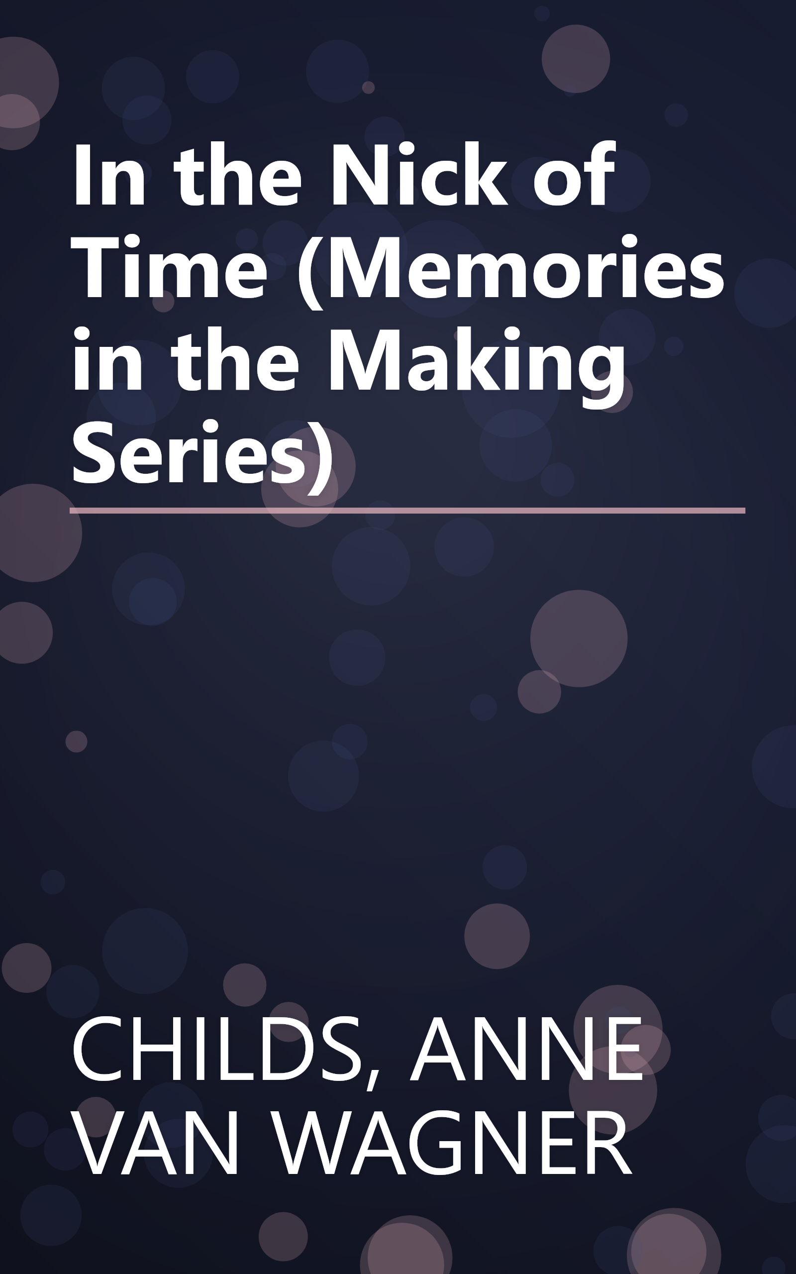 In the Nick of Time (Memories in the Making Series) book cover